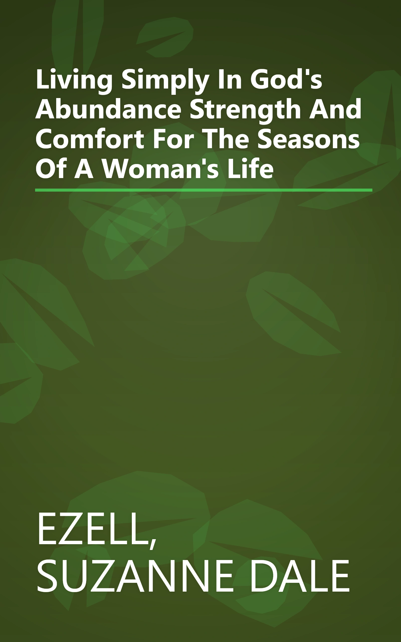 Living Simply In God's Abundance Strength And Comfort For The Seasons Of A Woman's Life book cover