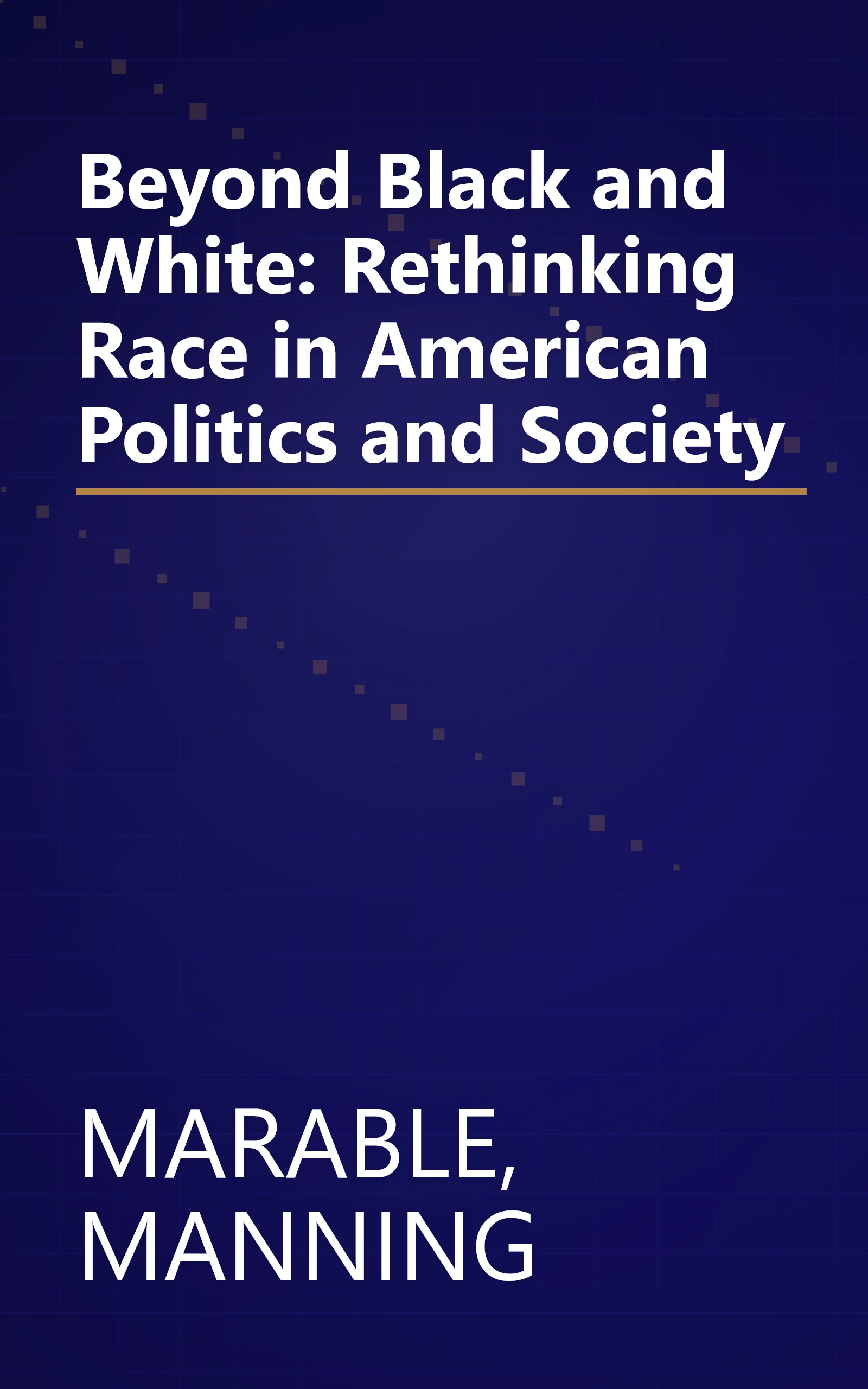 Beyond Black and White: Rethinking Race in American Politics and Society book cover
