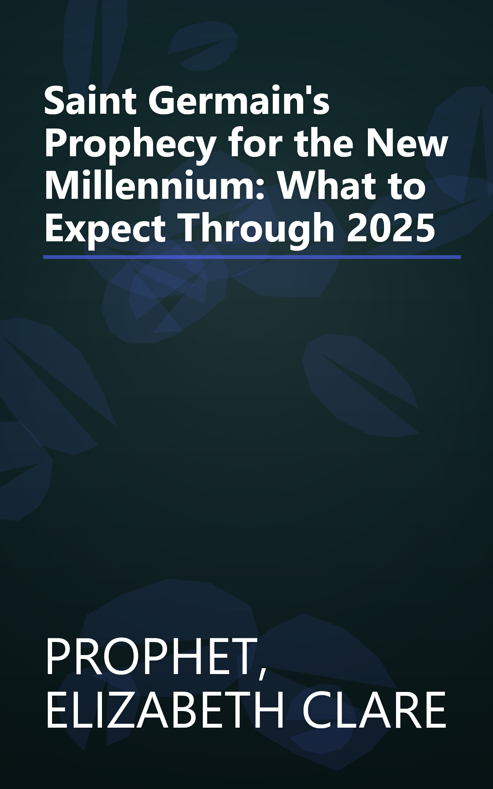 Saint Germain's Prophecy for the New Millennium: What to Expect Through 2025 book cover