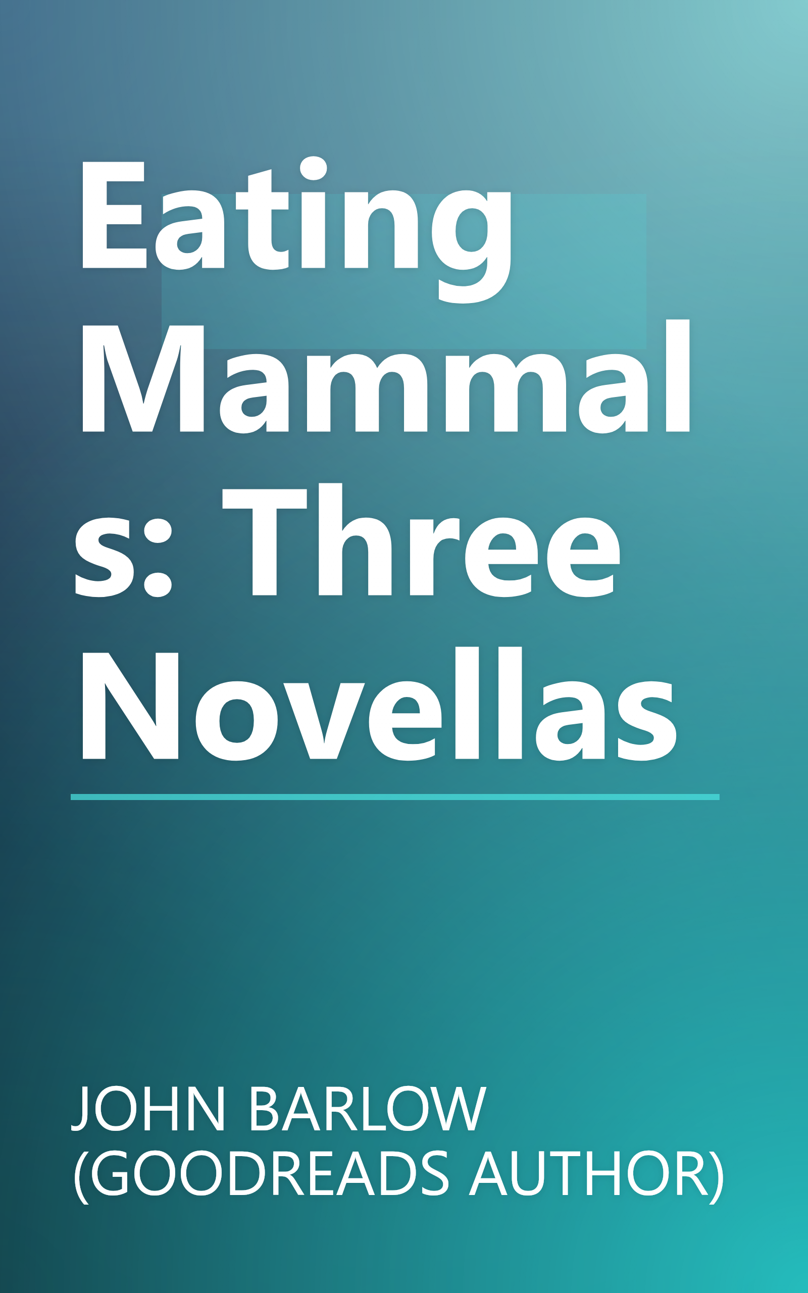 Eating Mammals: Three Novellas book cover