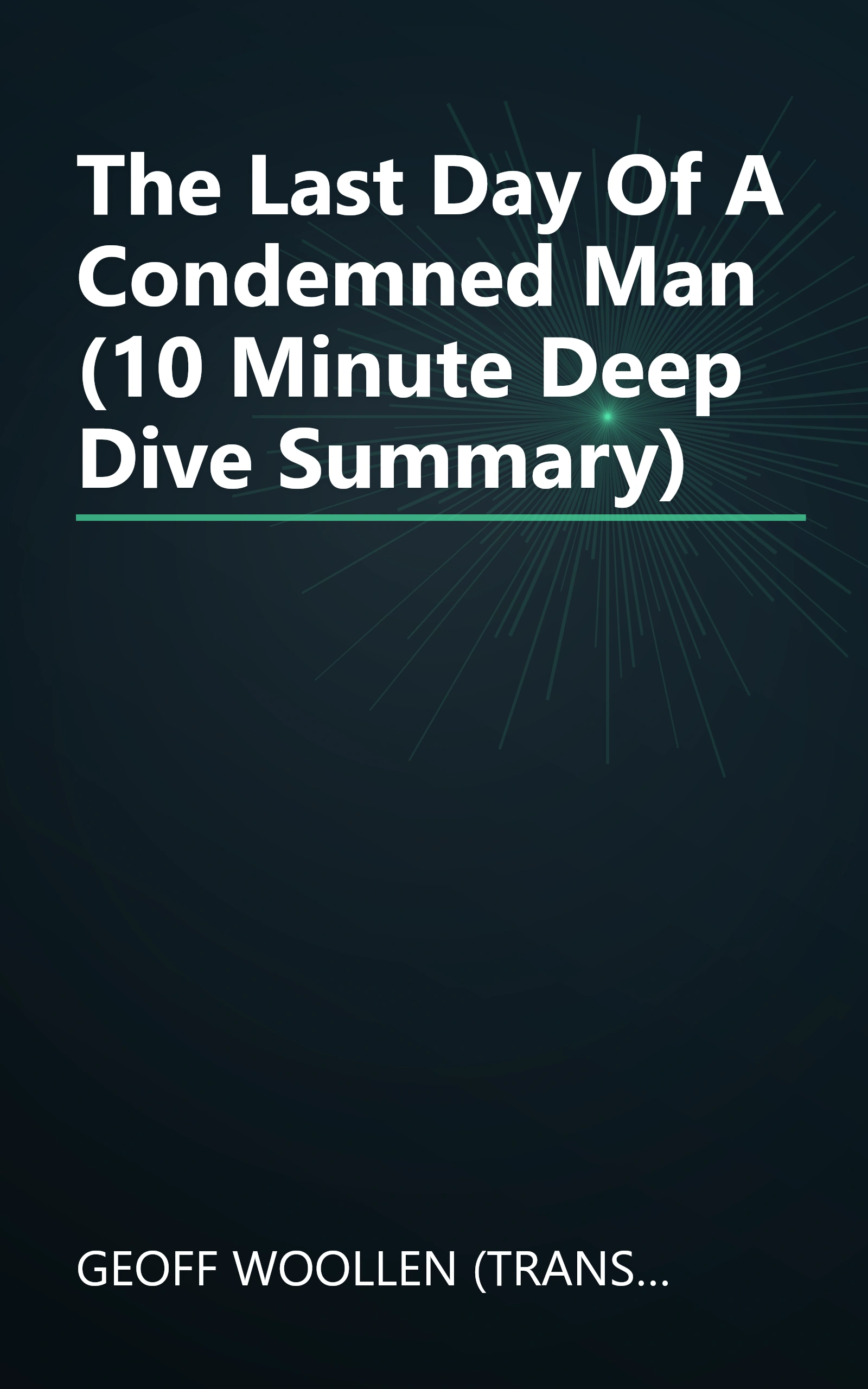 The Last Day Of A Condemned Man (10 Minute   Deep Dive Summary) book cover