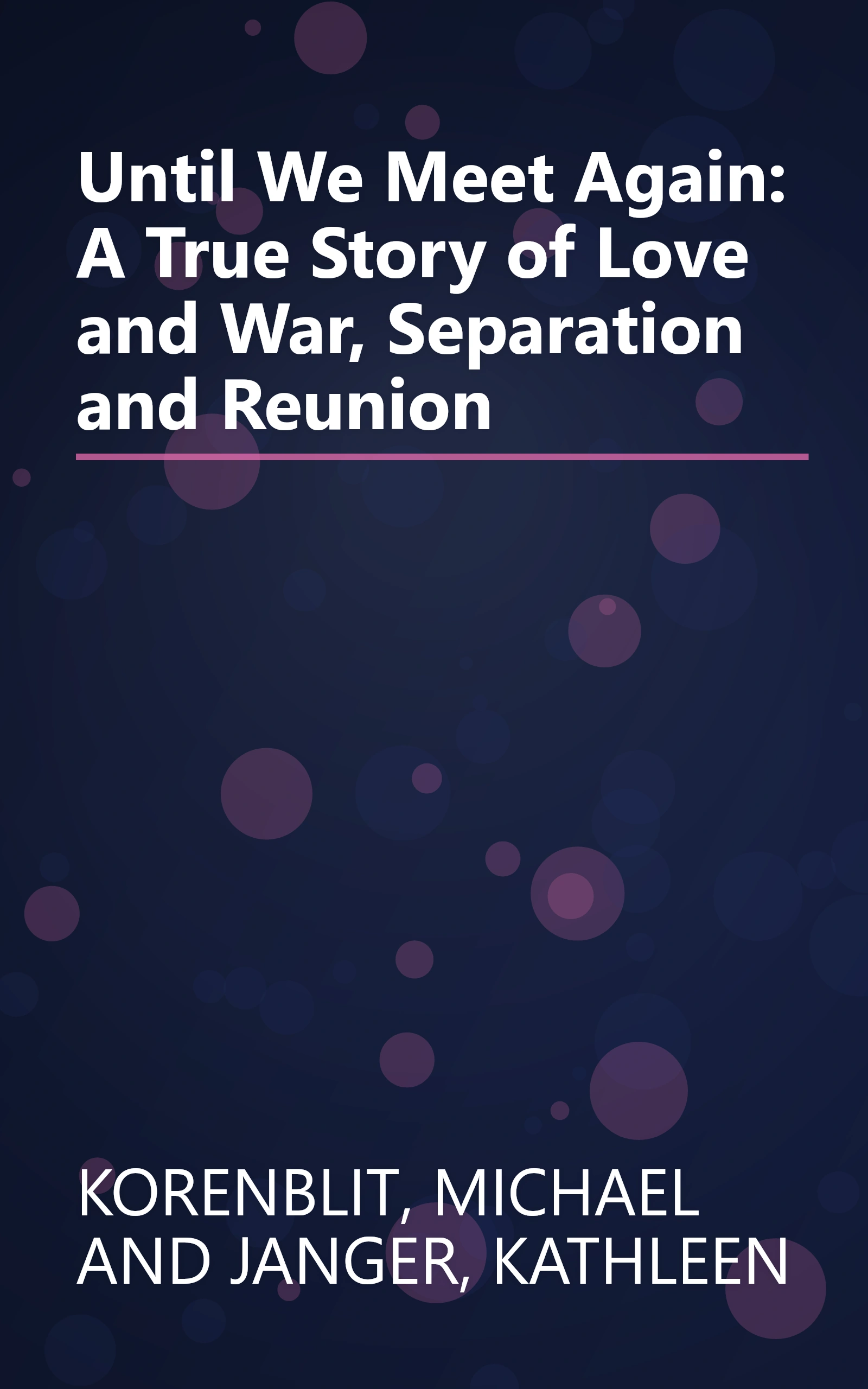 Until We Meet Again: A True Story of Love and War, Separation and Reunion book cover