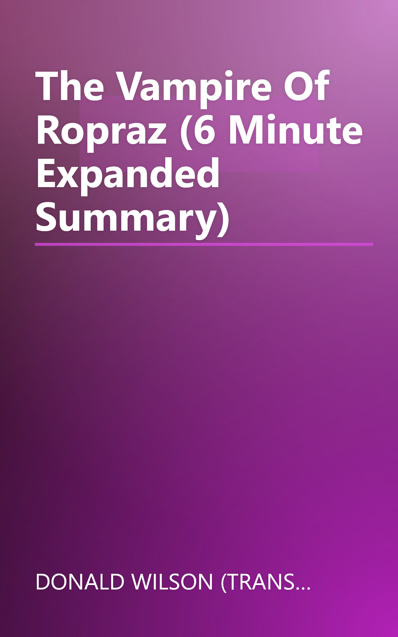 The Vampire Of Ropraz (6 Minute   Expanded Summary) book cover