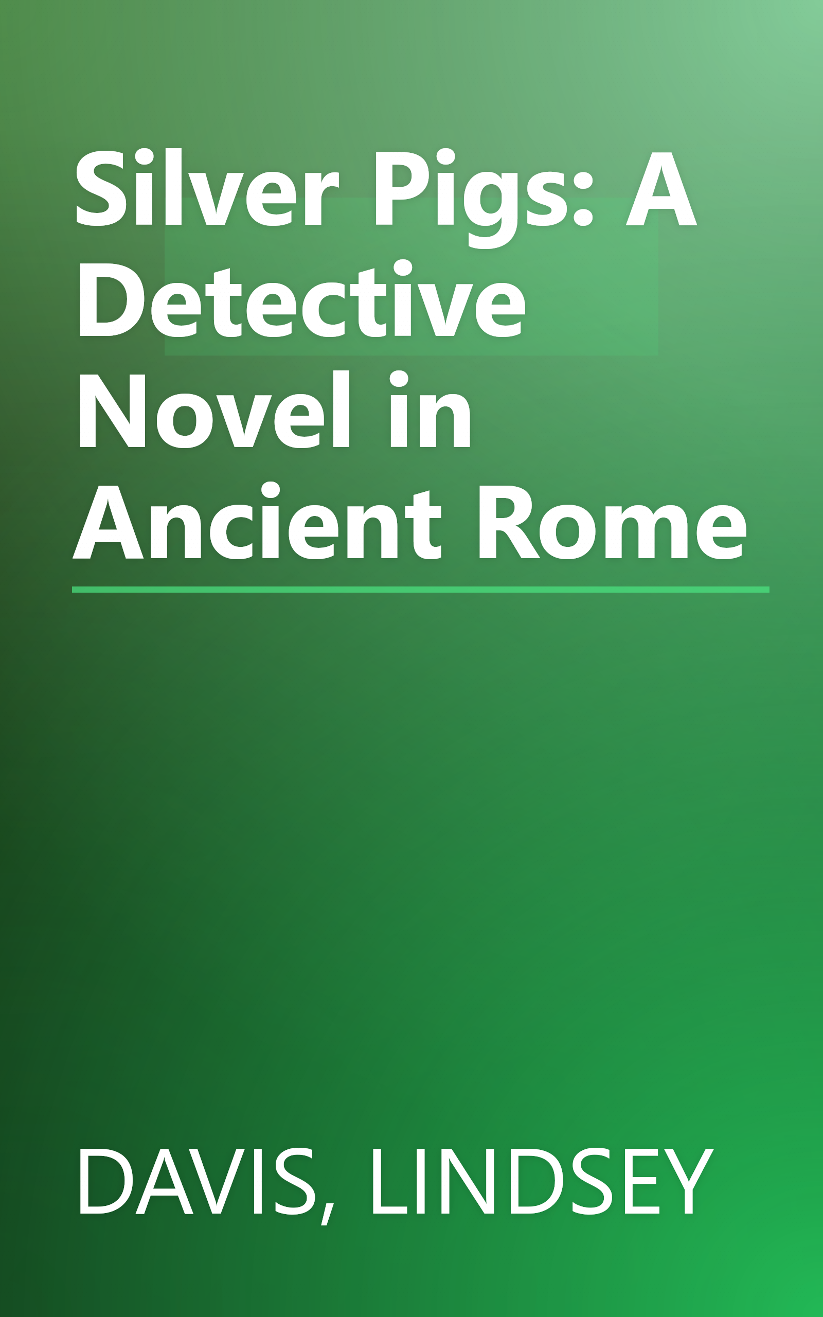 Silver Pigs: A Detective Novel in Ancient Rome book cover