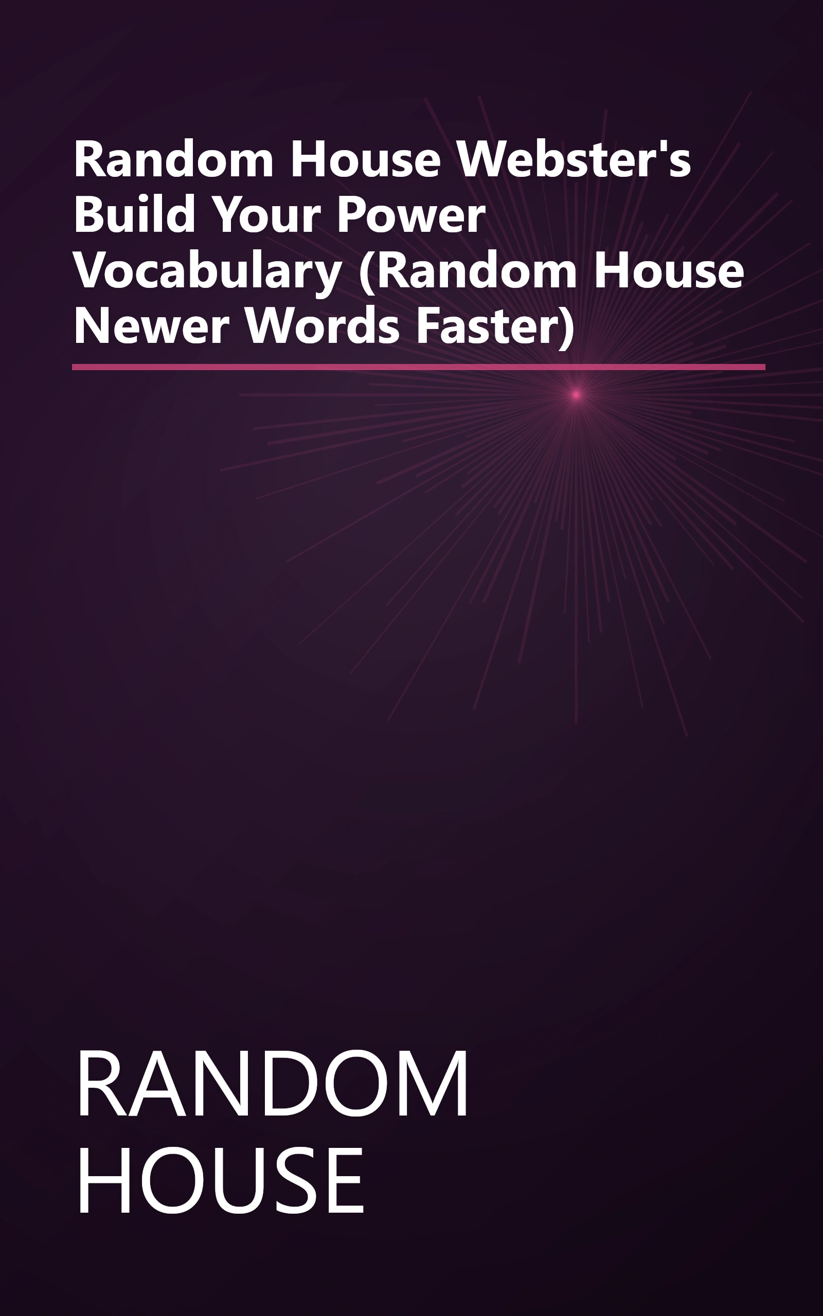 Random House Webster's Build Your Power Vocabulary (Random House Newer Words Faster) book cover