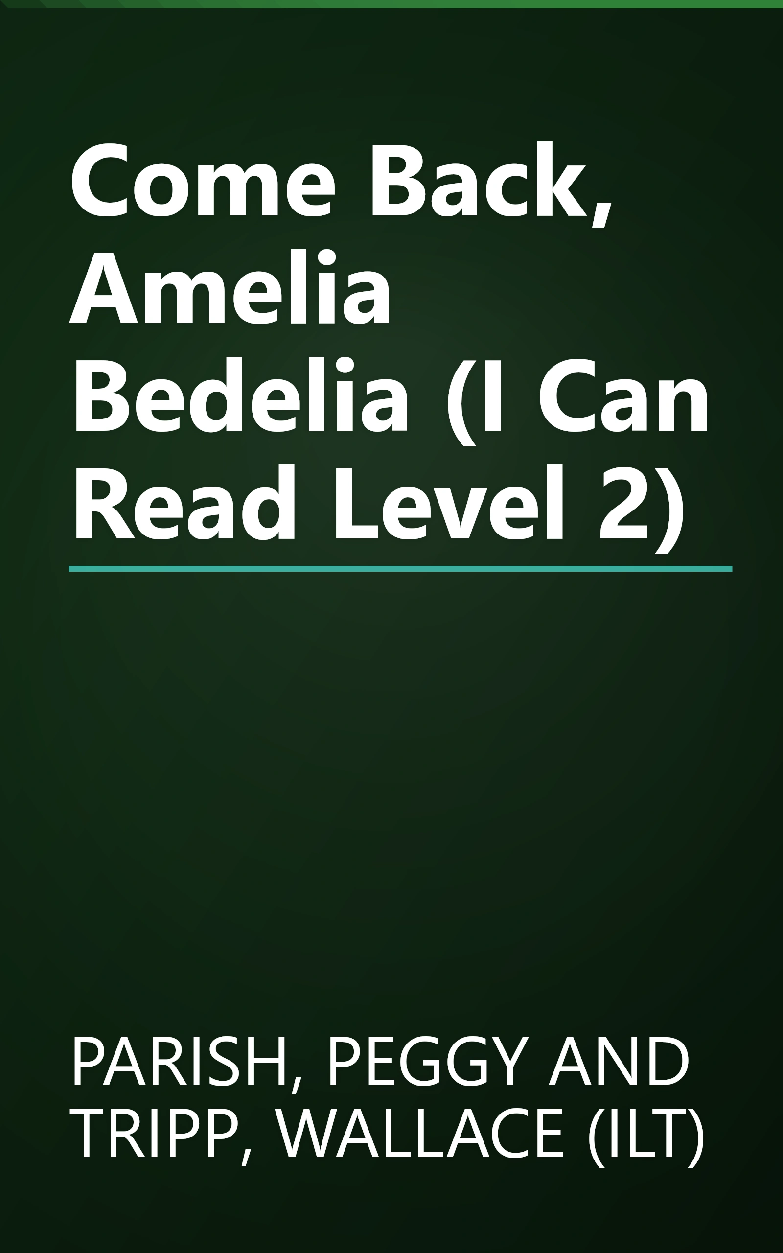 Come Back, Amelia Bedelia (I Can Read Level 2) book cover