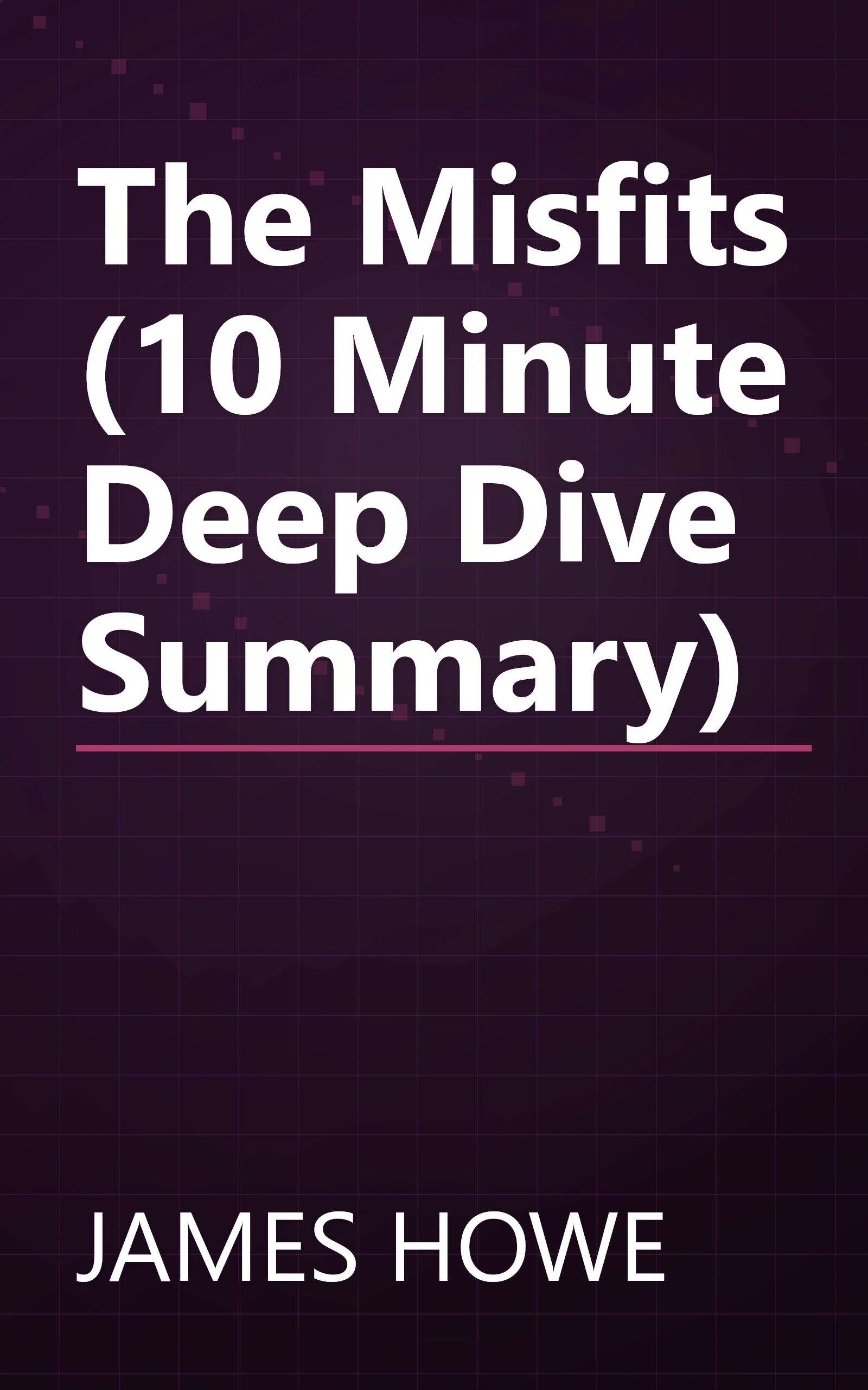 The Misfits (10 Minute   Deep Dive Summary) book cover
