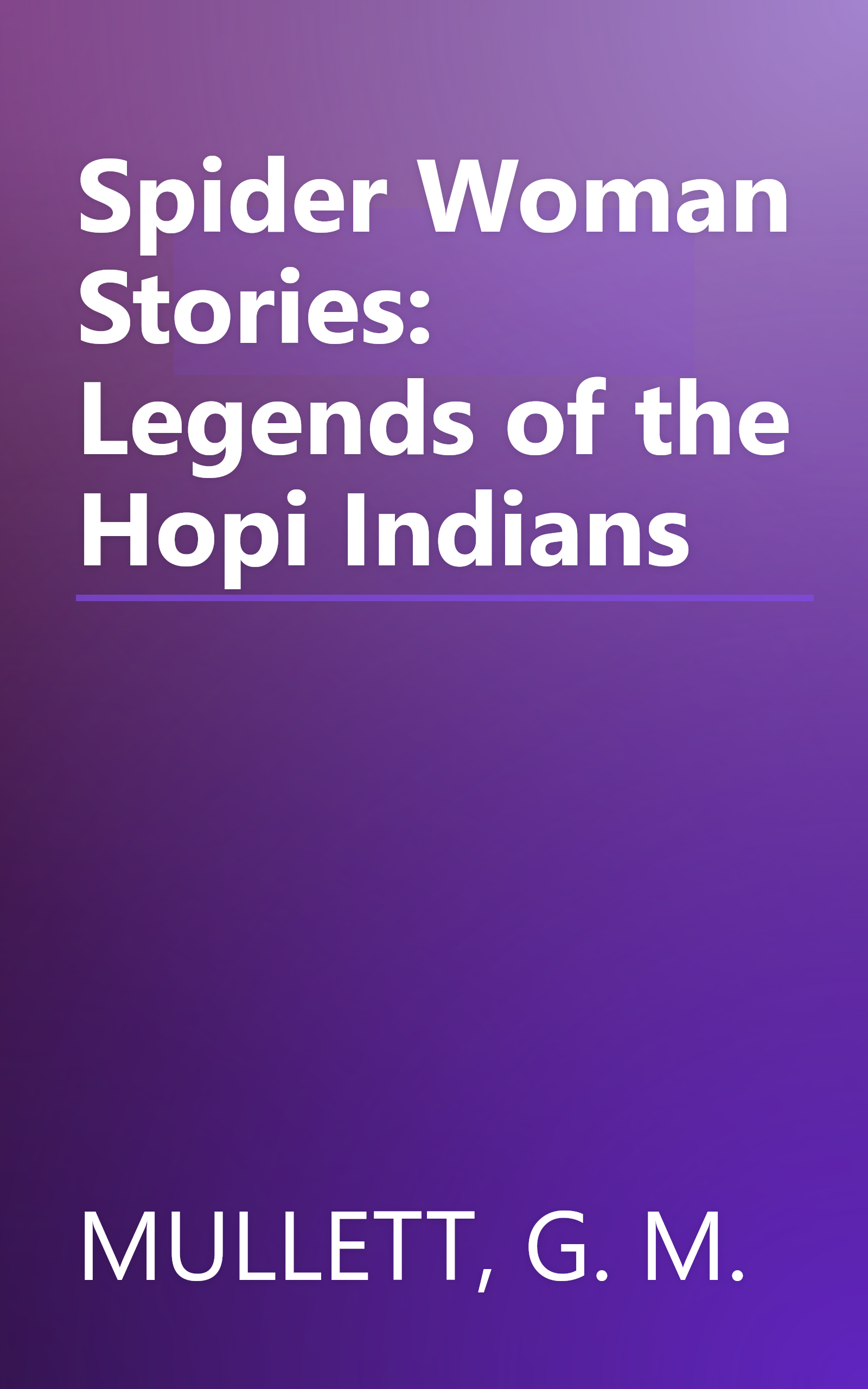Spider Woman Stories: Legends of the Hopi Indians book cover