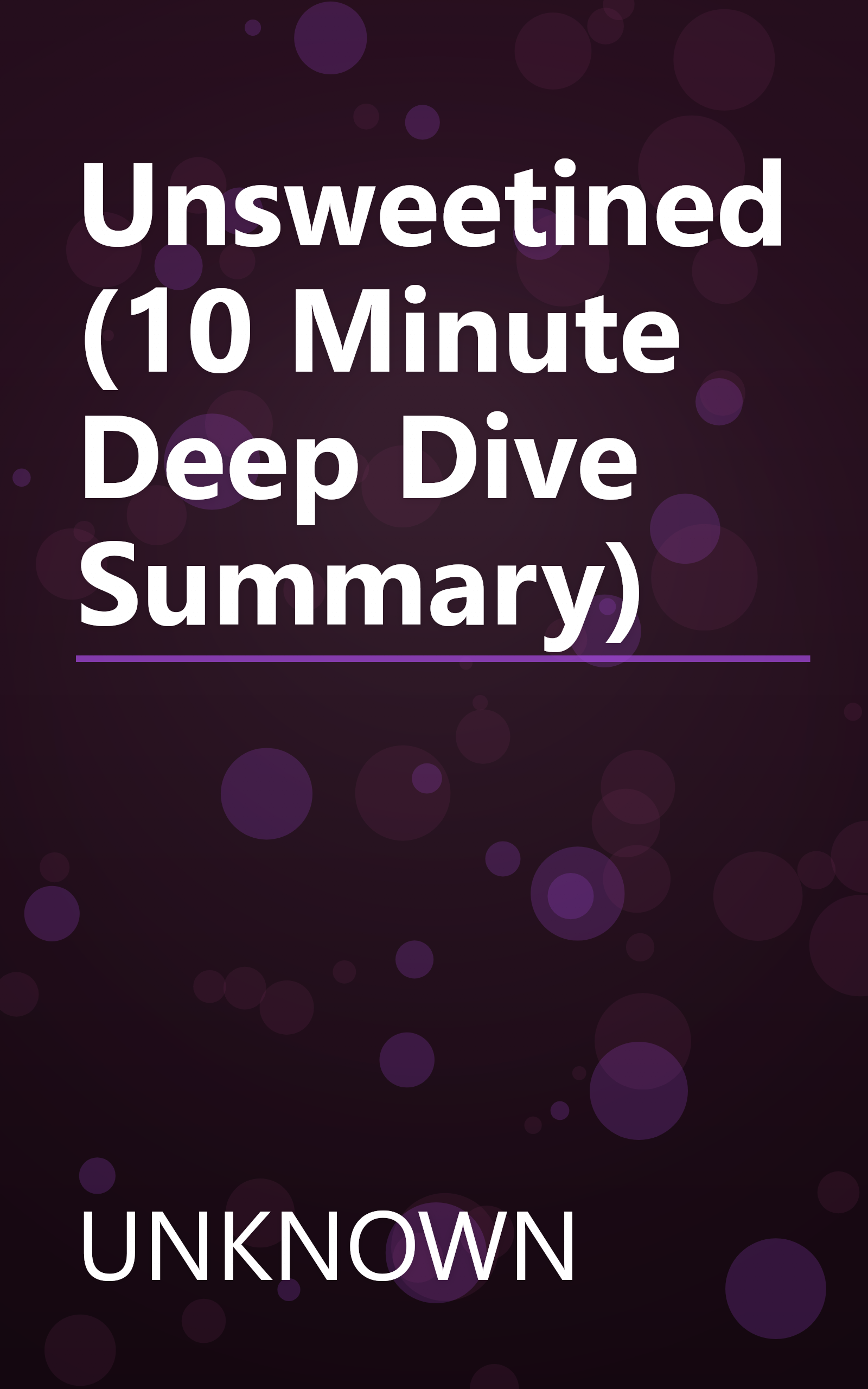 Unsweetined (10 Minute   Deep Dive Summary) book cover