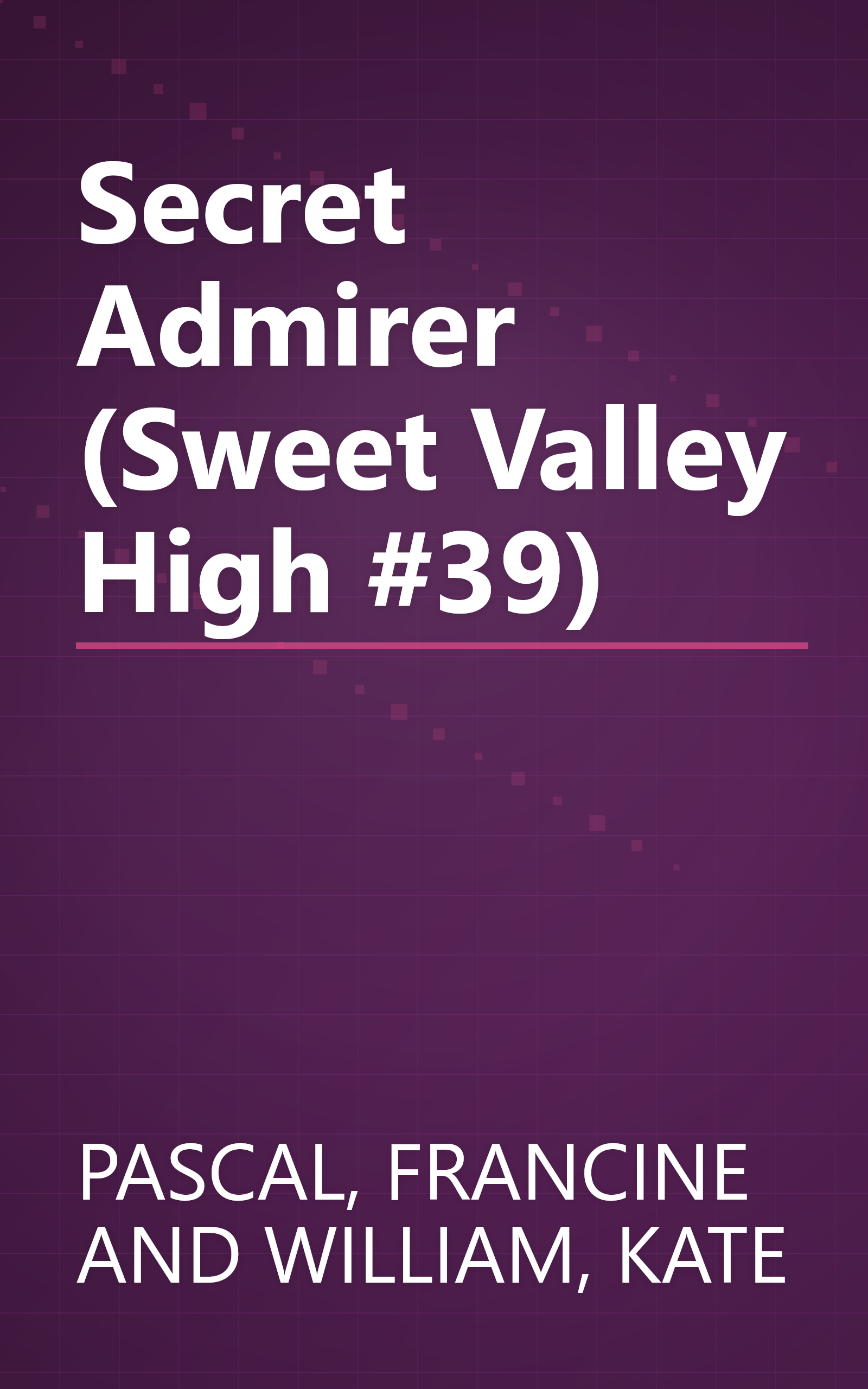 Secret Admirer (Sweet Valley High #39) book cover