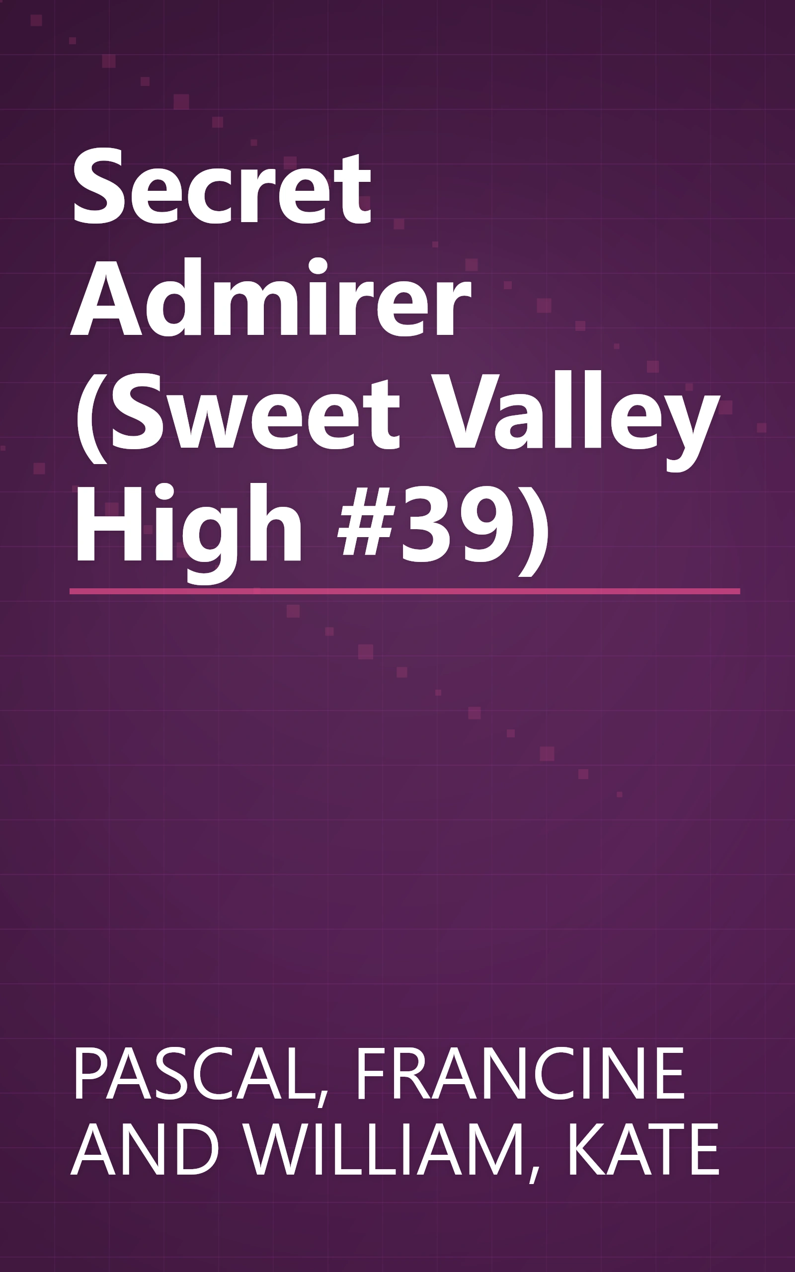 Secret Admirer (Sweet Valley High #39) book cover