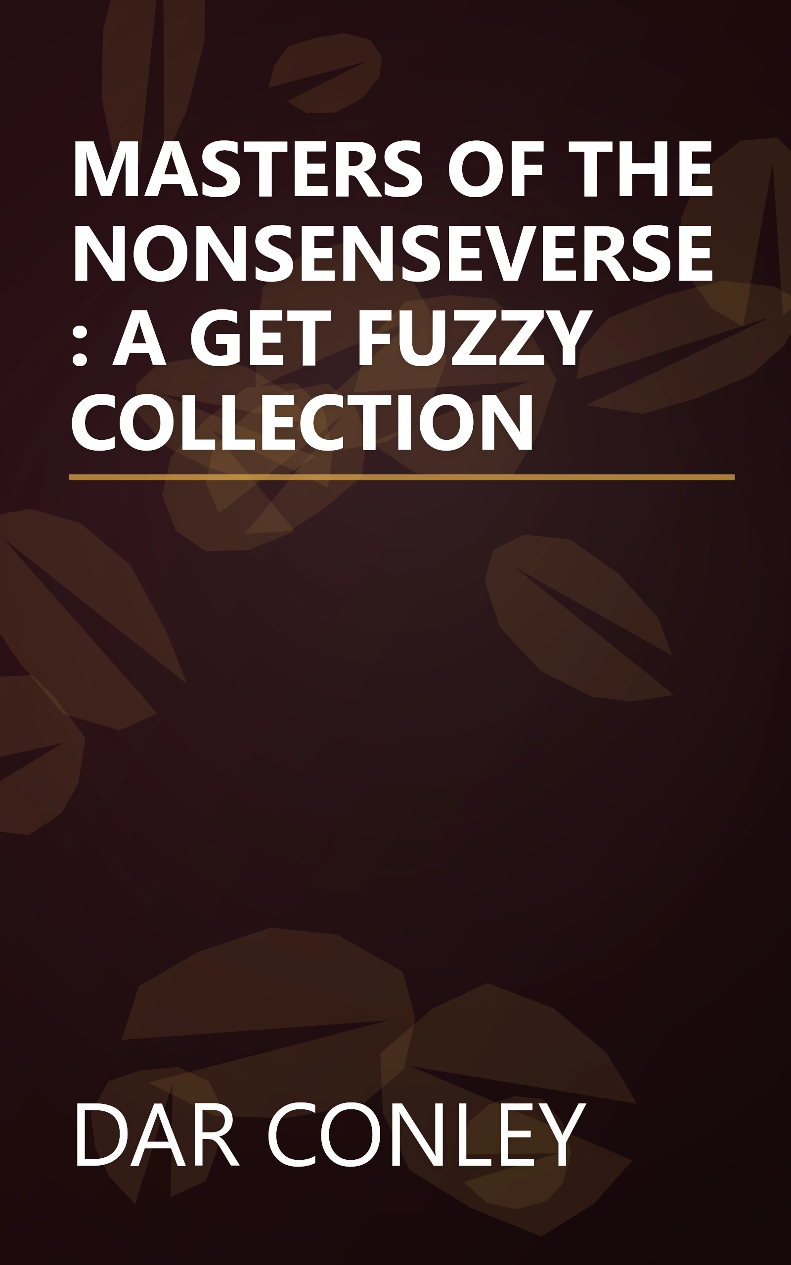 MASTERS OF THE NONSENSEVERSE: A GET FUZZY COLLECTION book cover