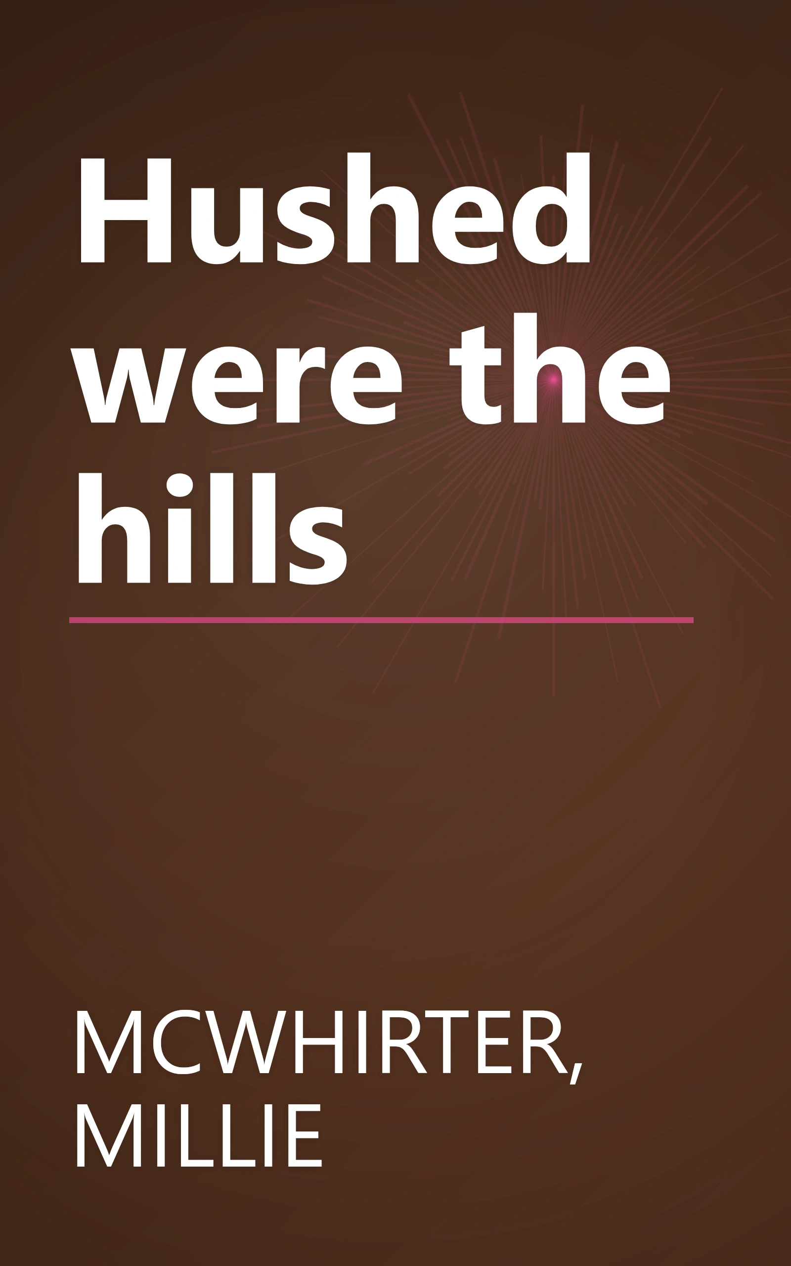 Hushed were the hills book cover