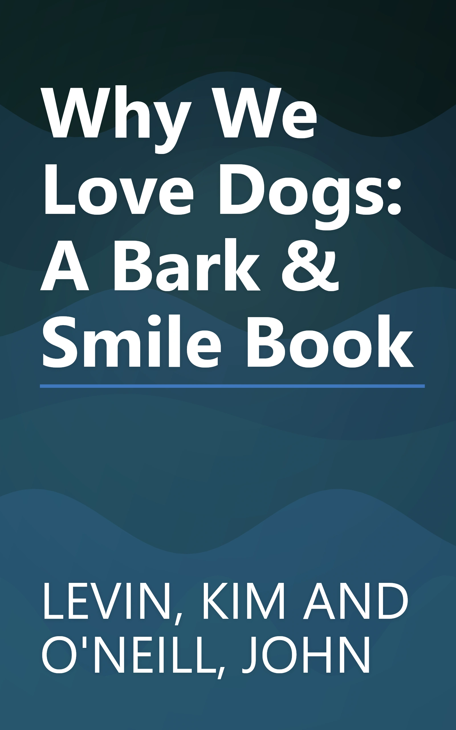 Why We Love Dogs: A Bark & Smile Book book cover
