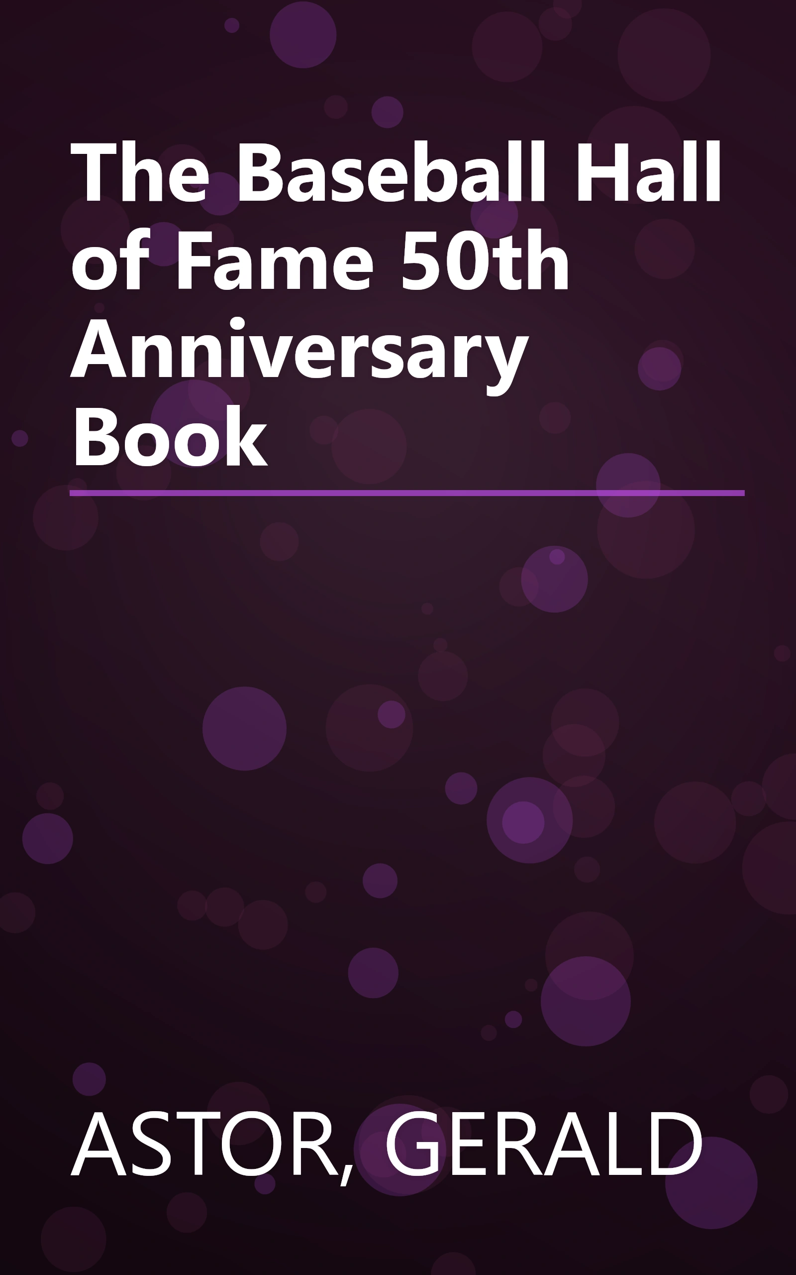 The Baseball Hall of Fame 50th Anniversary Book book cover