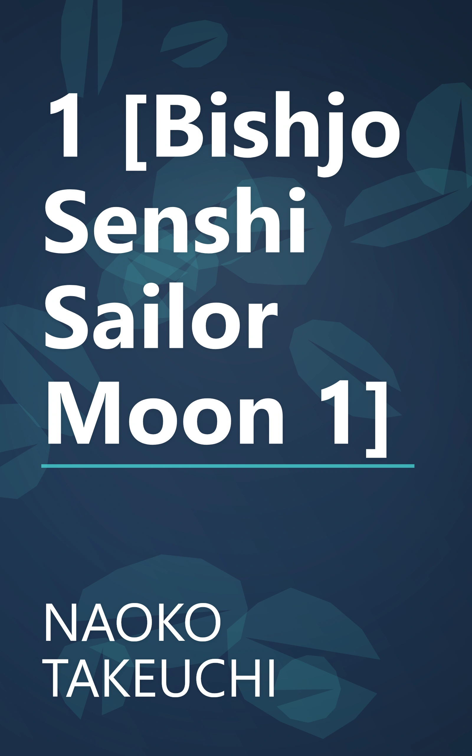 1 [Bishjo Senshi Sailor Moon 1] book cover