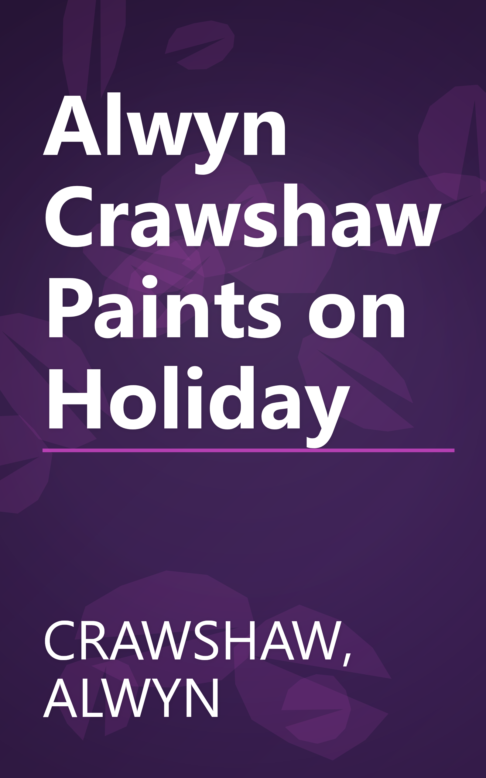 Alwyn Crawshaw Paints on Holiday book cover