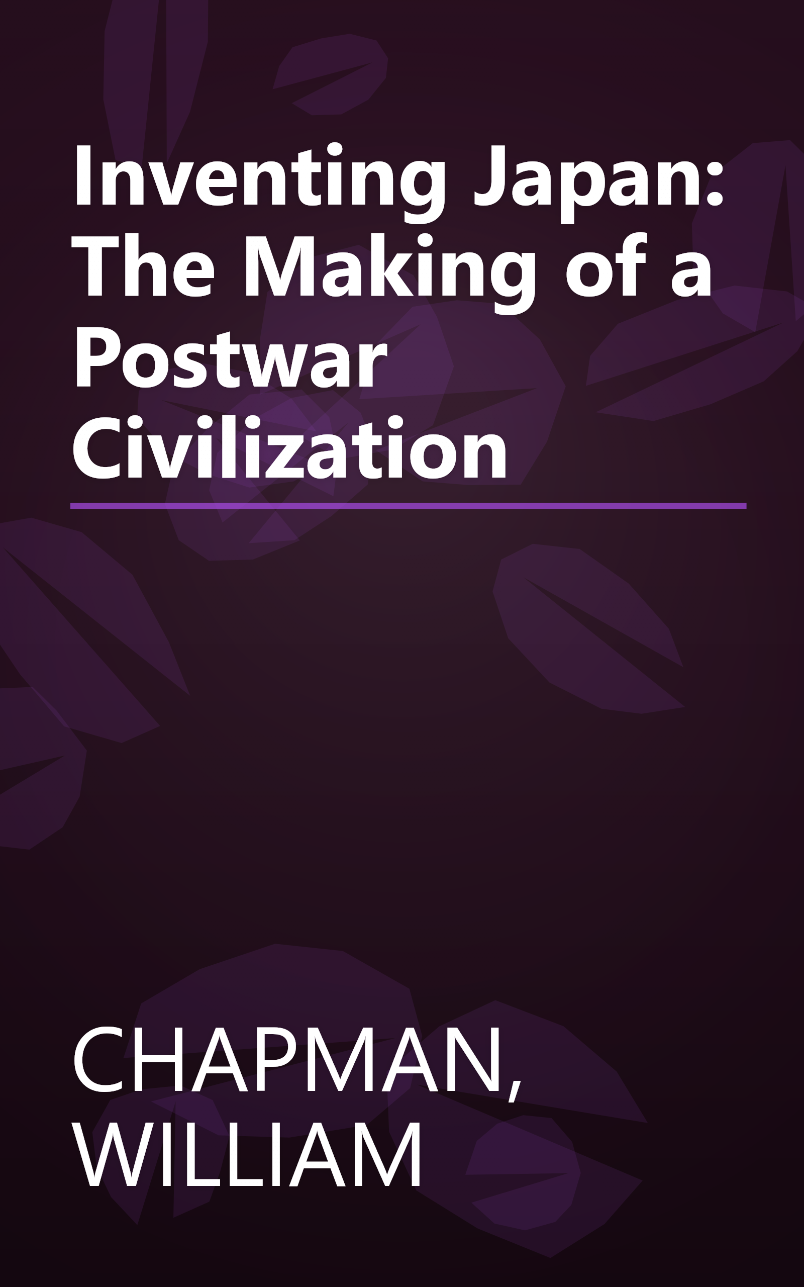 Inventing Japan: The Making of a Postwar Civilization book cover