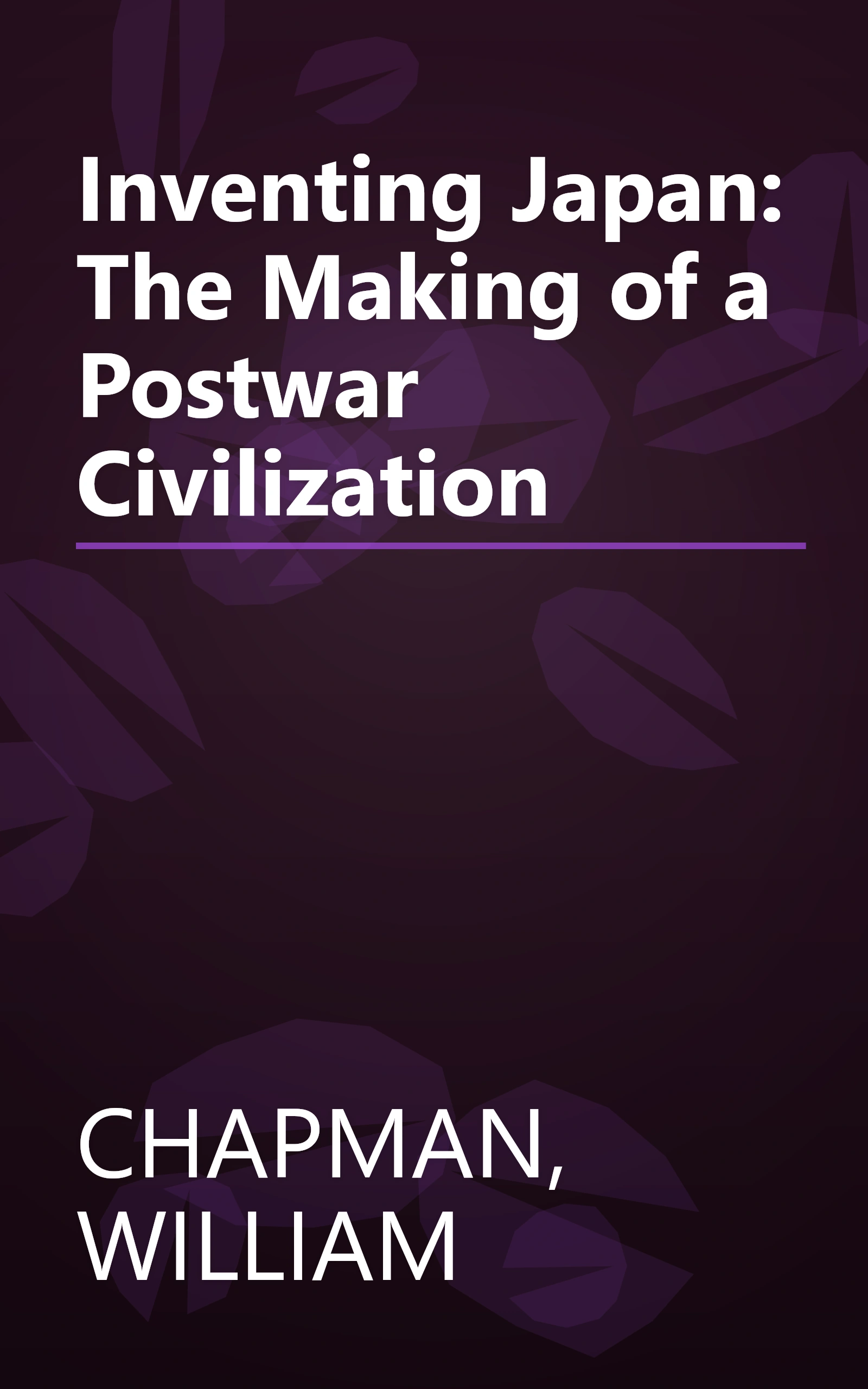 Inventing Japan: The Making of a Postwar Civilization book cover