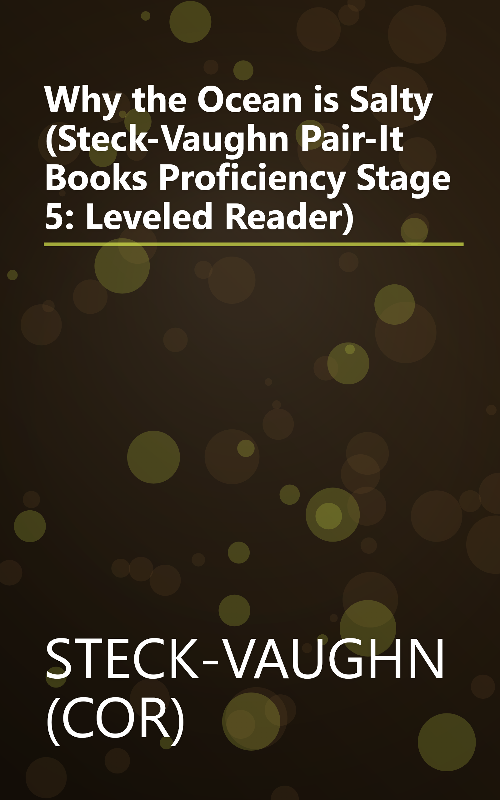 Why the Ocean is Salty (Steck-Vaughn Pair-It Books Proficiency Stage 5: Leveled Reader) book cover