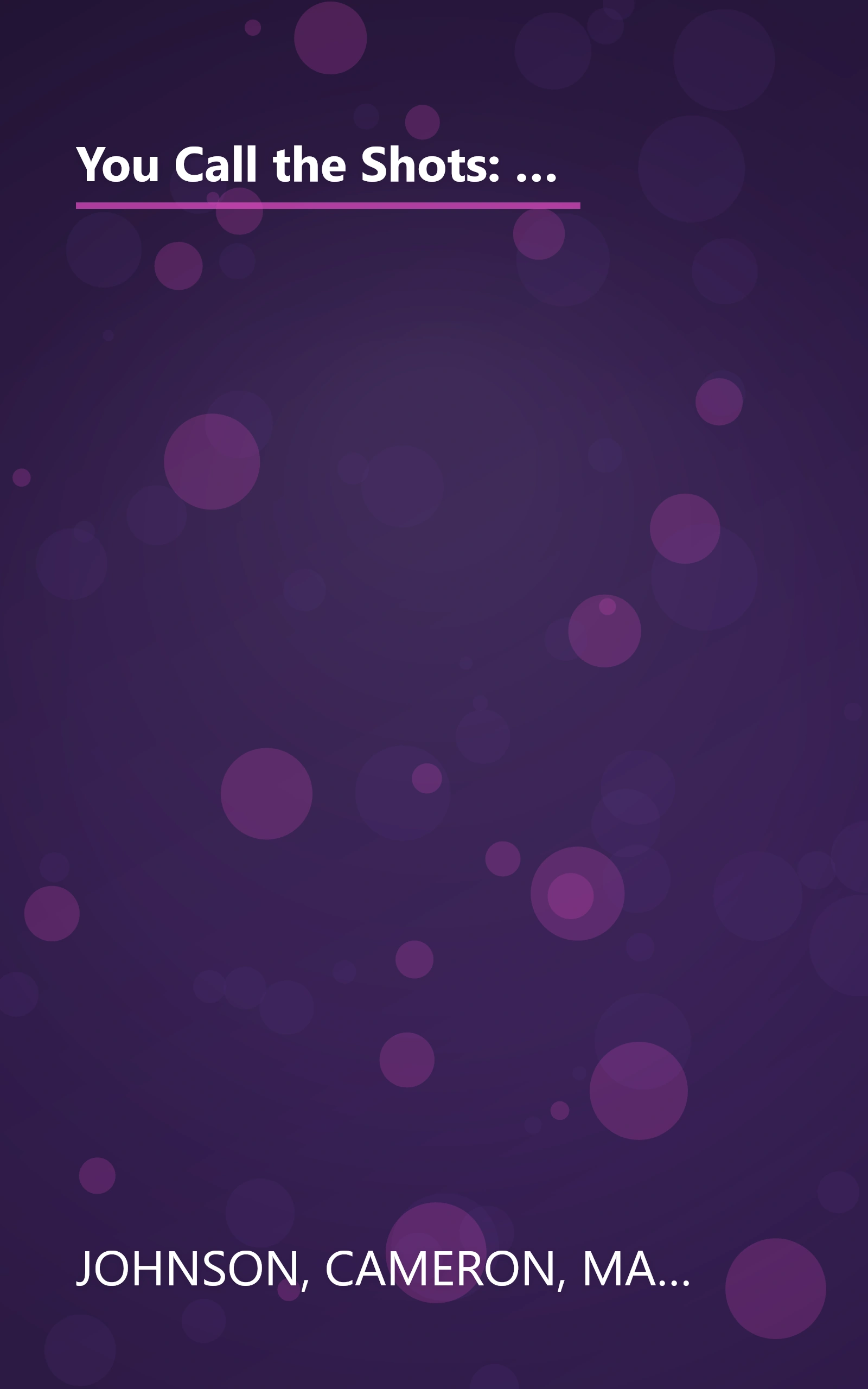 You Call the Shots: Succeed Your Way-- And Live the Life You Want-- With the 19 Essential Secrets of Entrepreneurship book cover