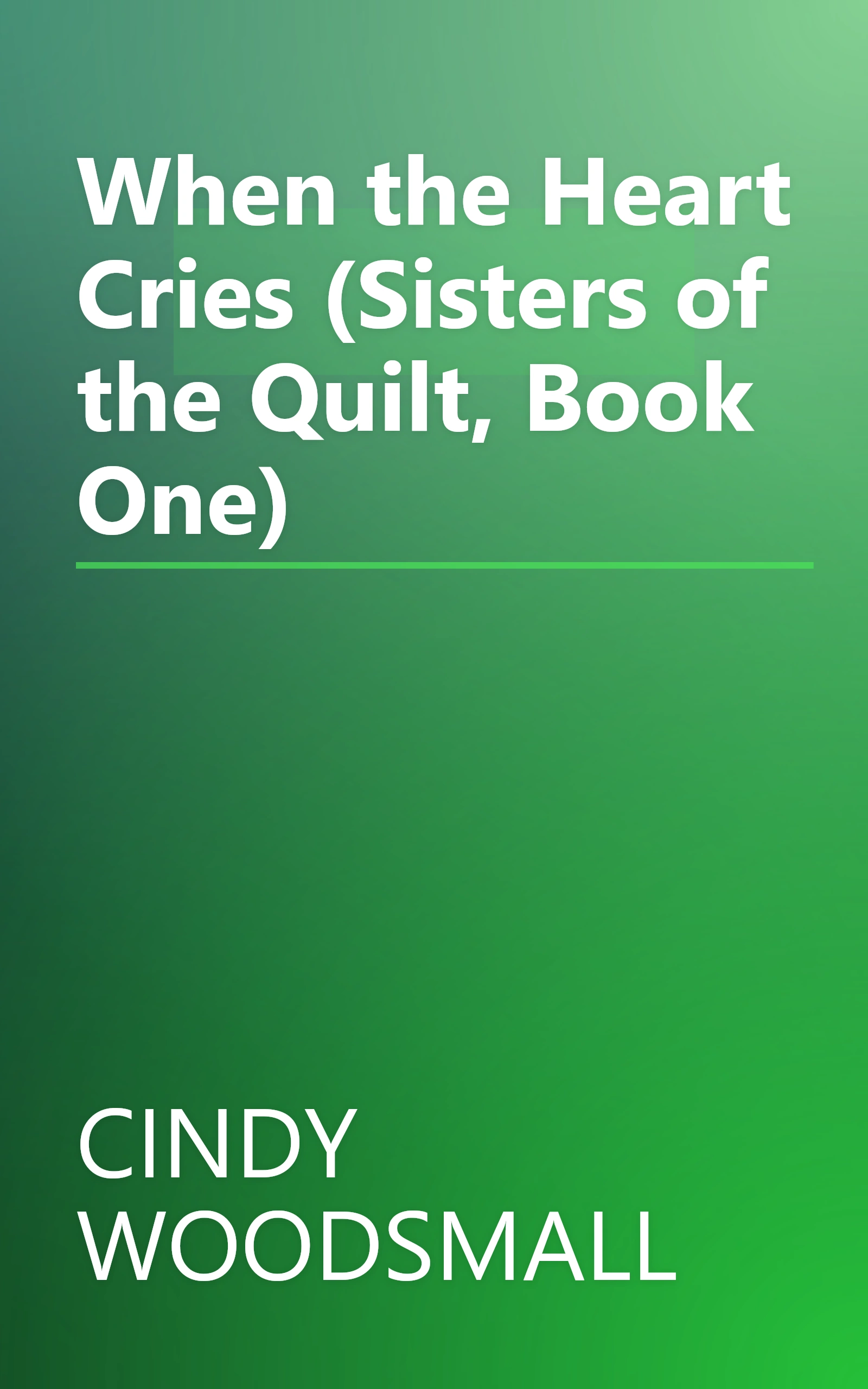 When the Heart Cries (Sisters of the Quilt, Book One) book cover