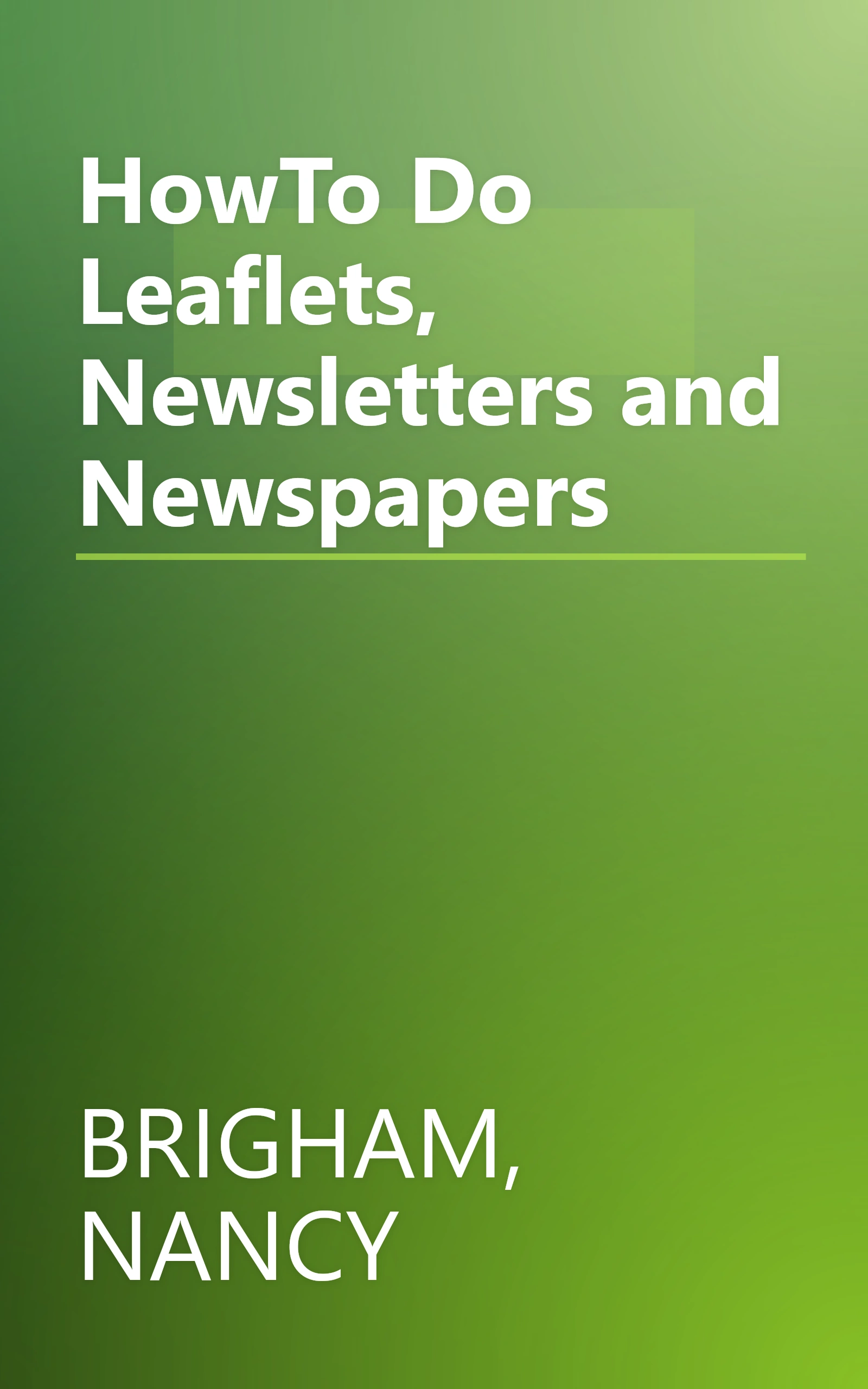 HowTo Do Leaflets, Newsletters and Newspapers book cover