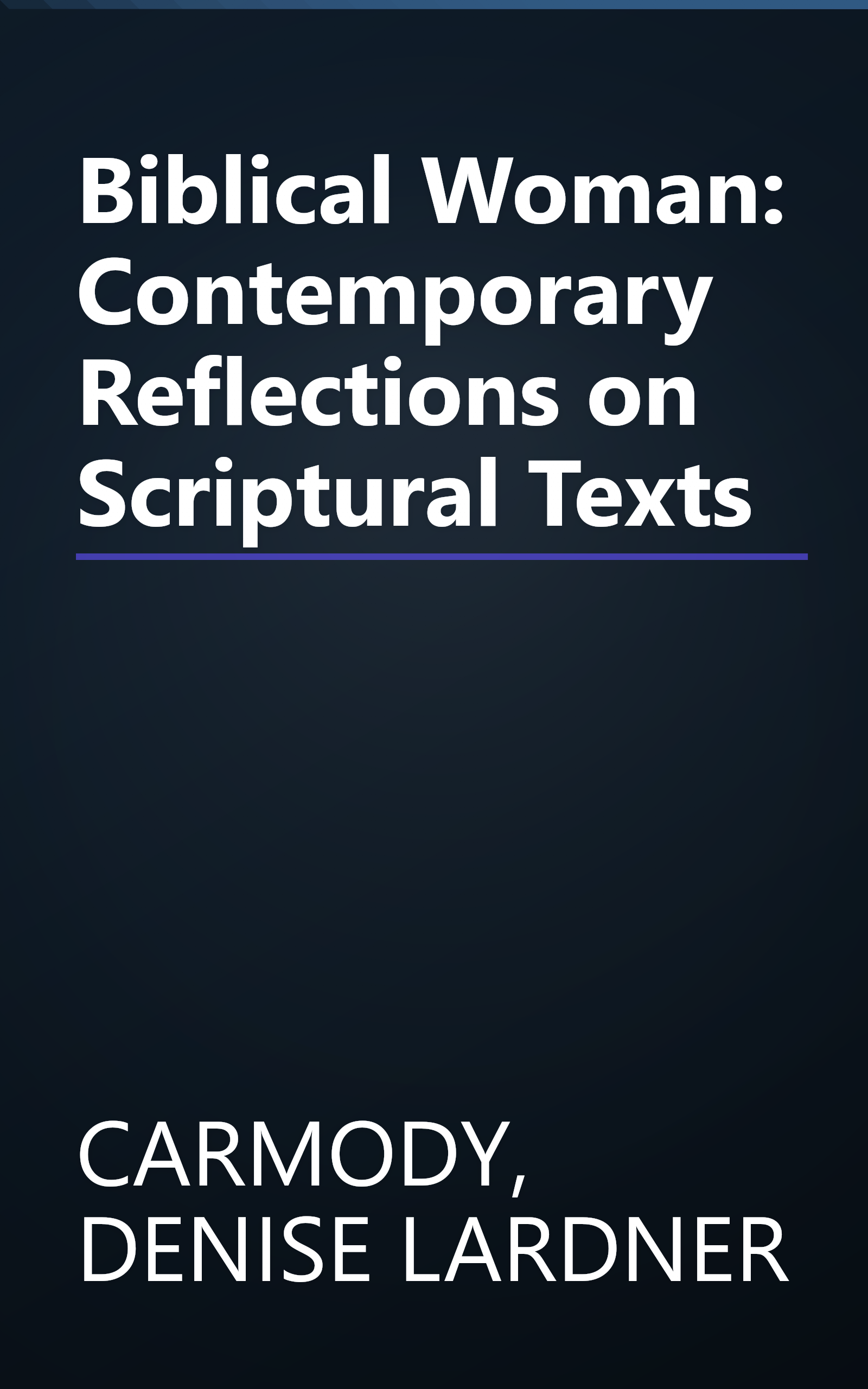 Biblical Woman: Contemporary Reflections on Scriptural Texts book cover