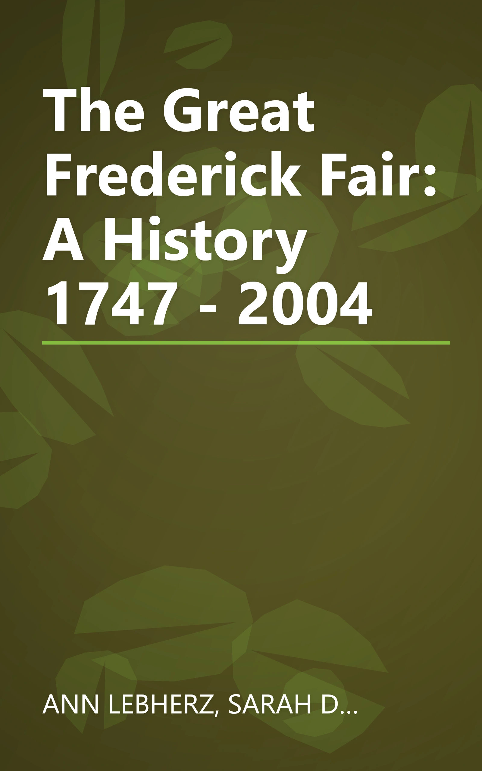 The Great Frederick Fair: A History 1747 - 2004 book cover