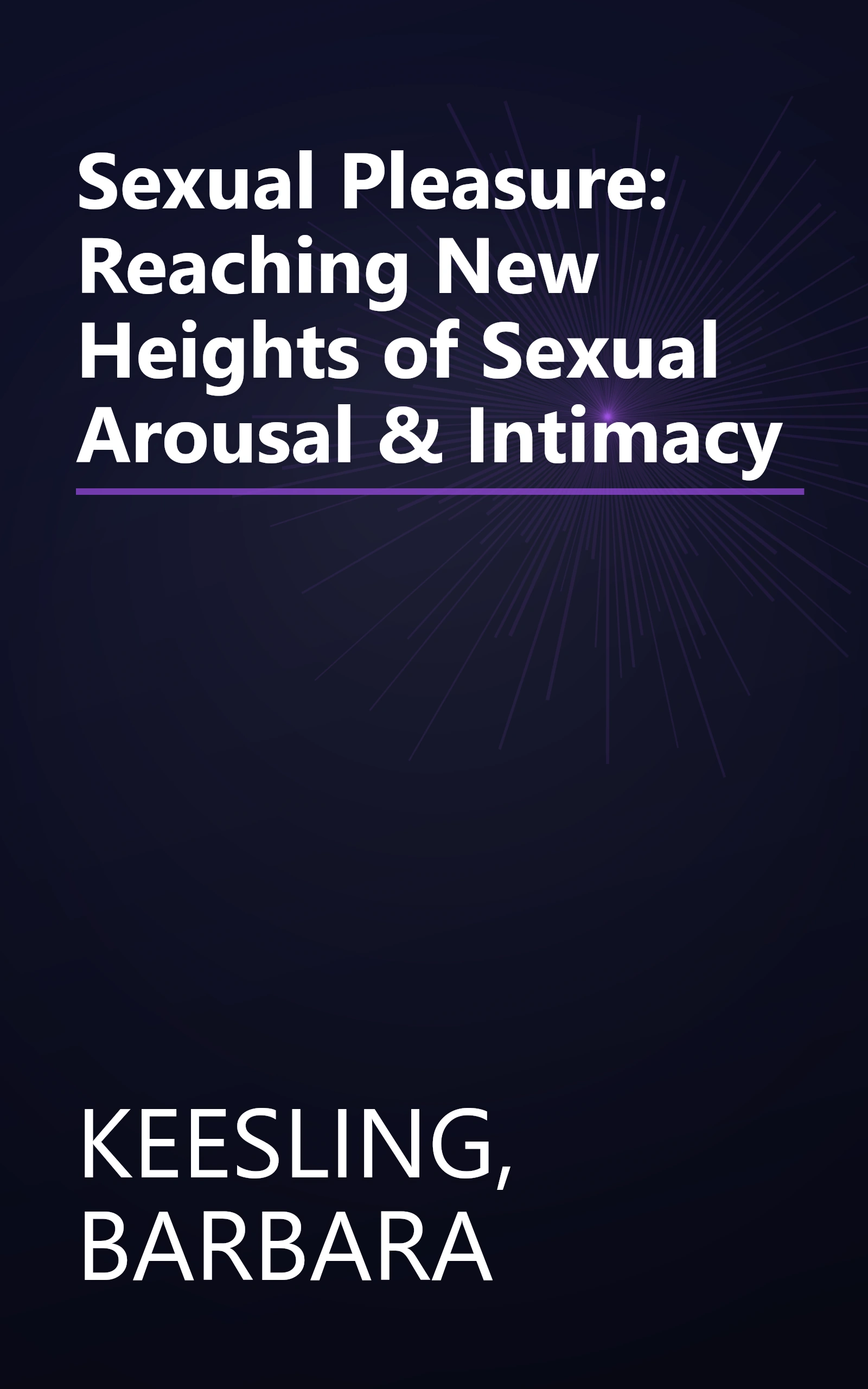 Sexual Pleasure: Reaching New Heights of Sexual Arousal & Intimacy book cover