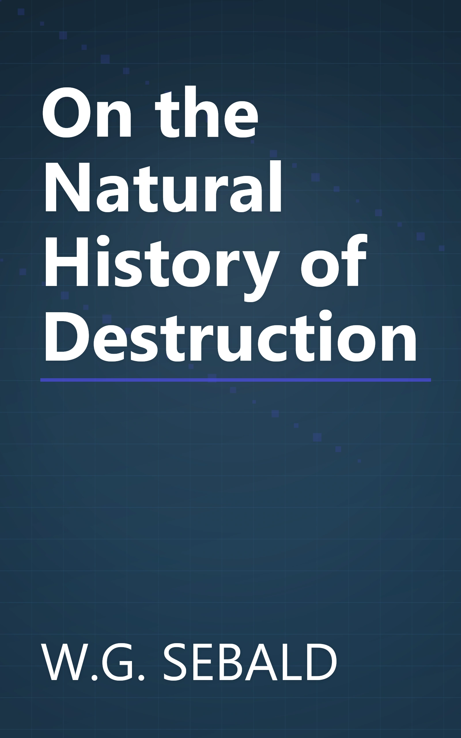 On the Natural History of Destruction book cover