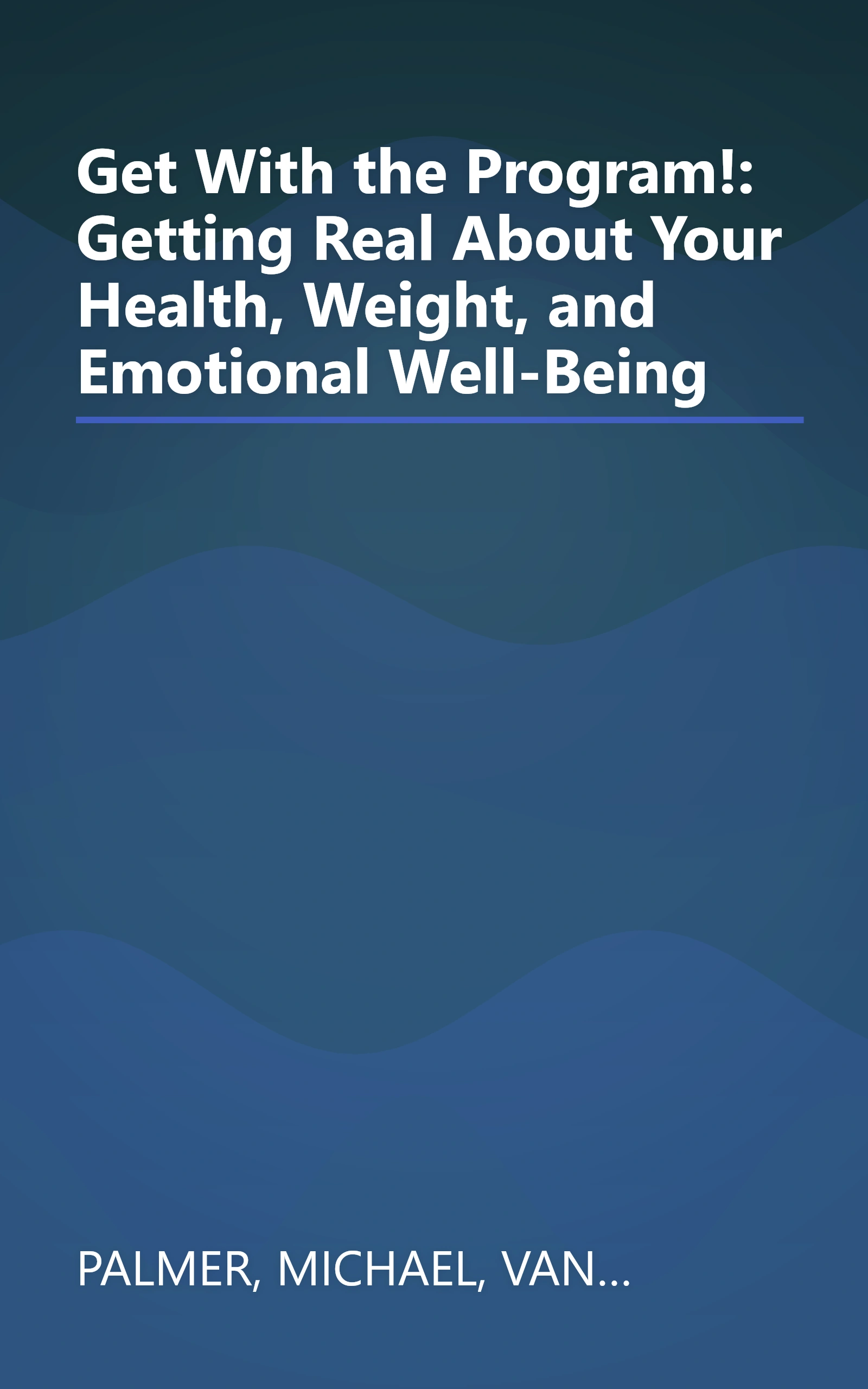 Get With the Program!: Getting Real About Your Health, Weight, and Emotional Well-Being book cover