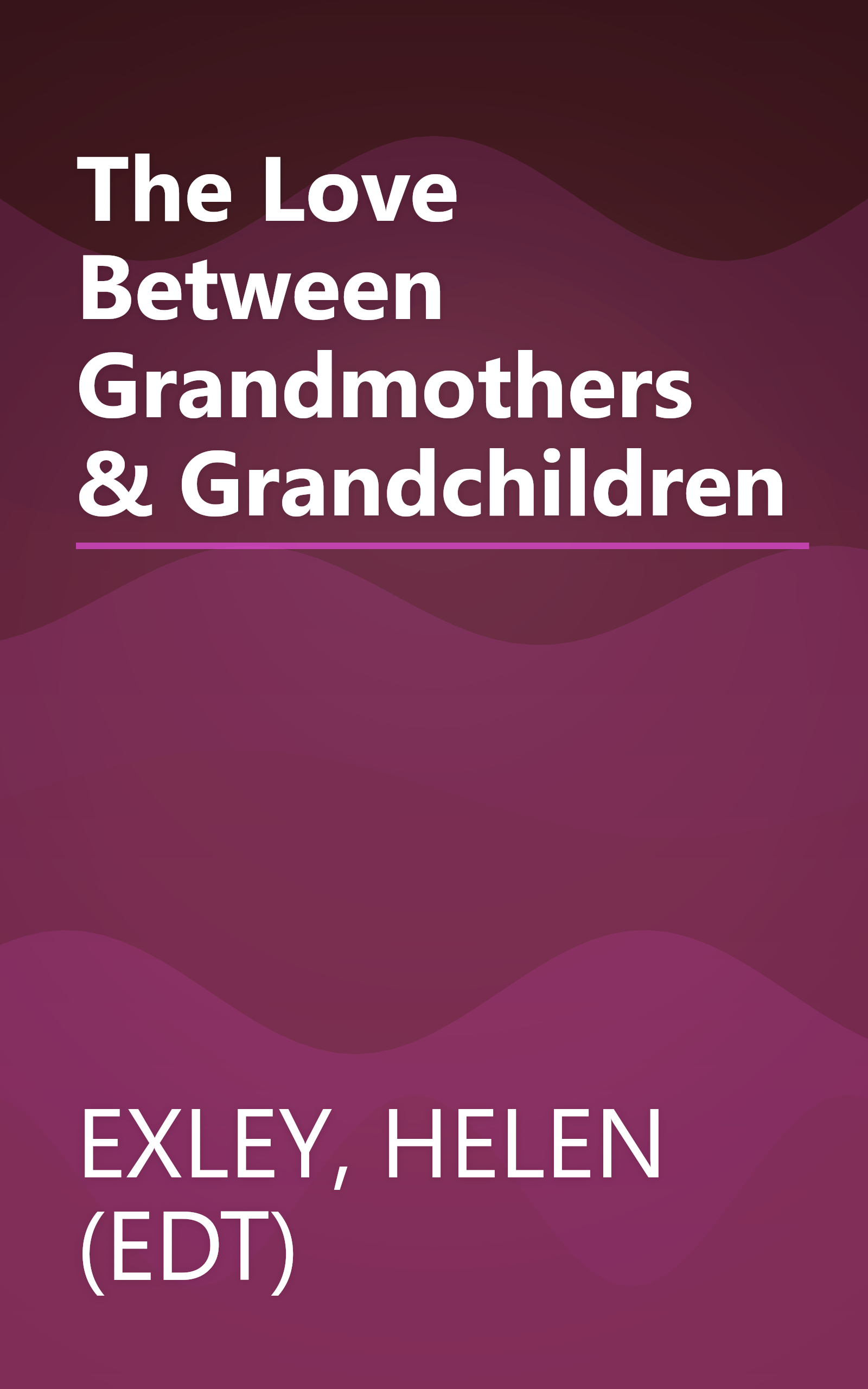 The Love Between Grandmothers & Grandchildren book cover