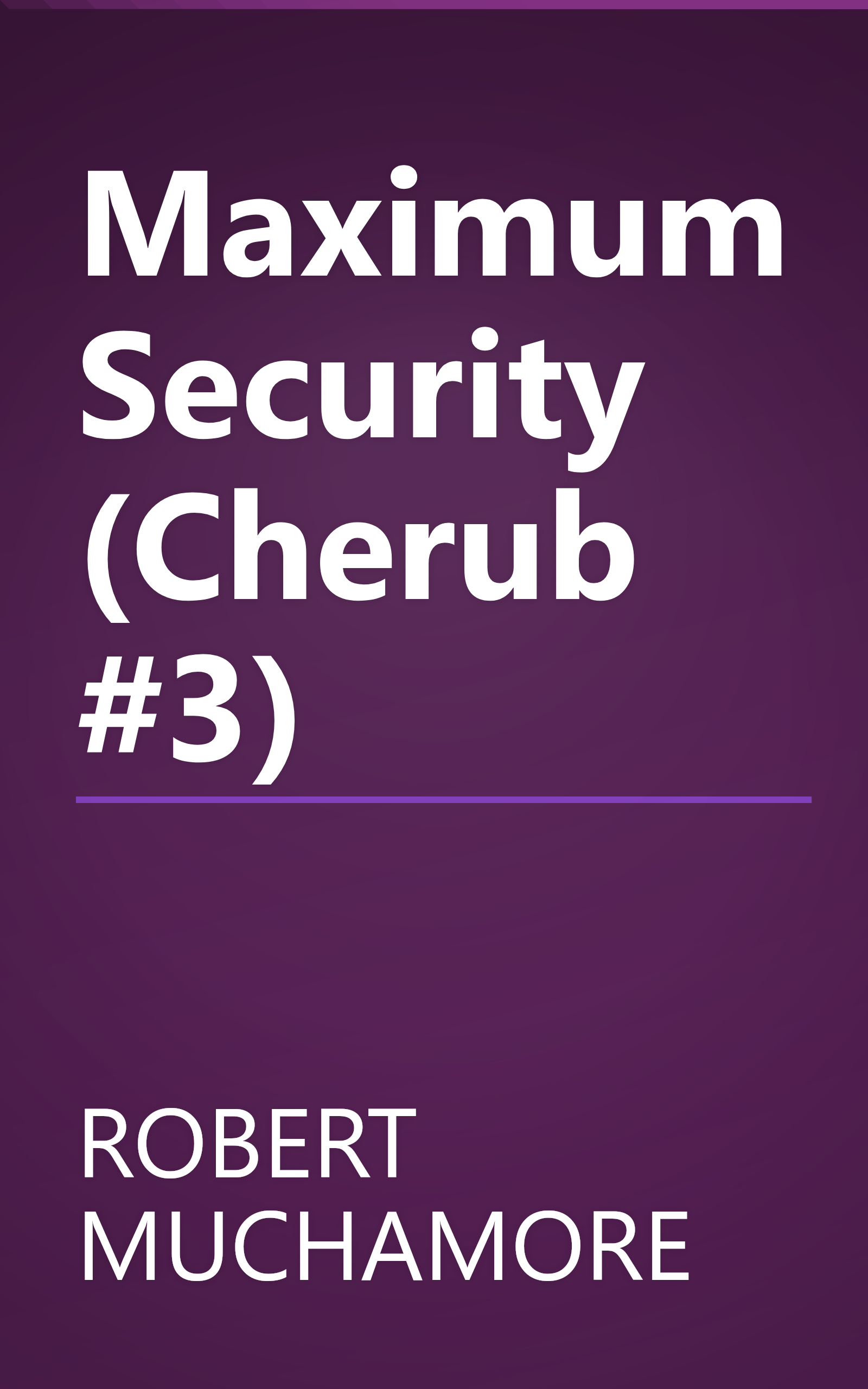 Maximum Security (Cherub #3) book cover