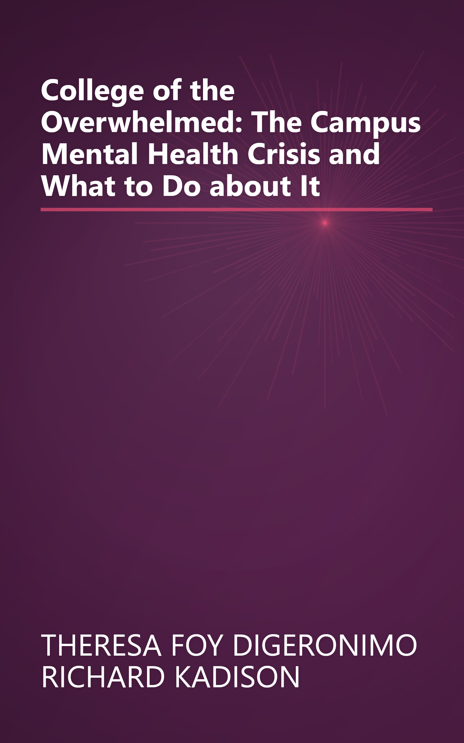 College of the Overwhelmed: The Campus Mental Health Crisis and What to Do about It book cover