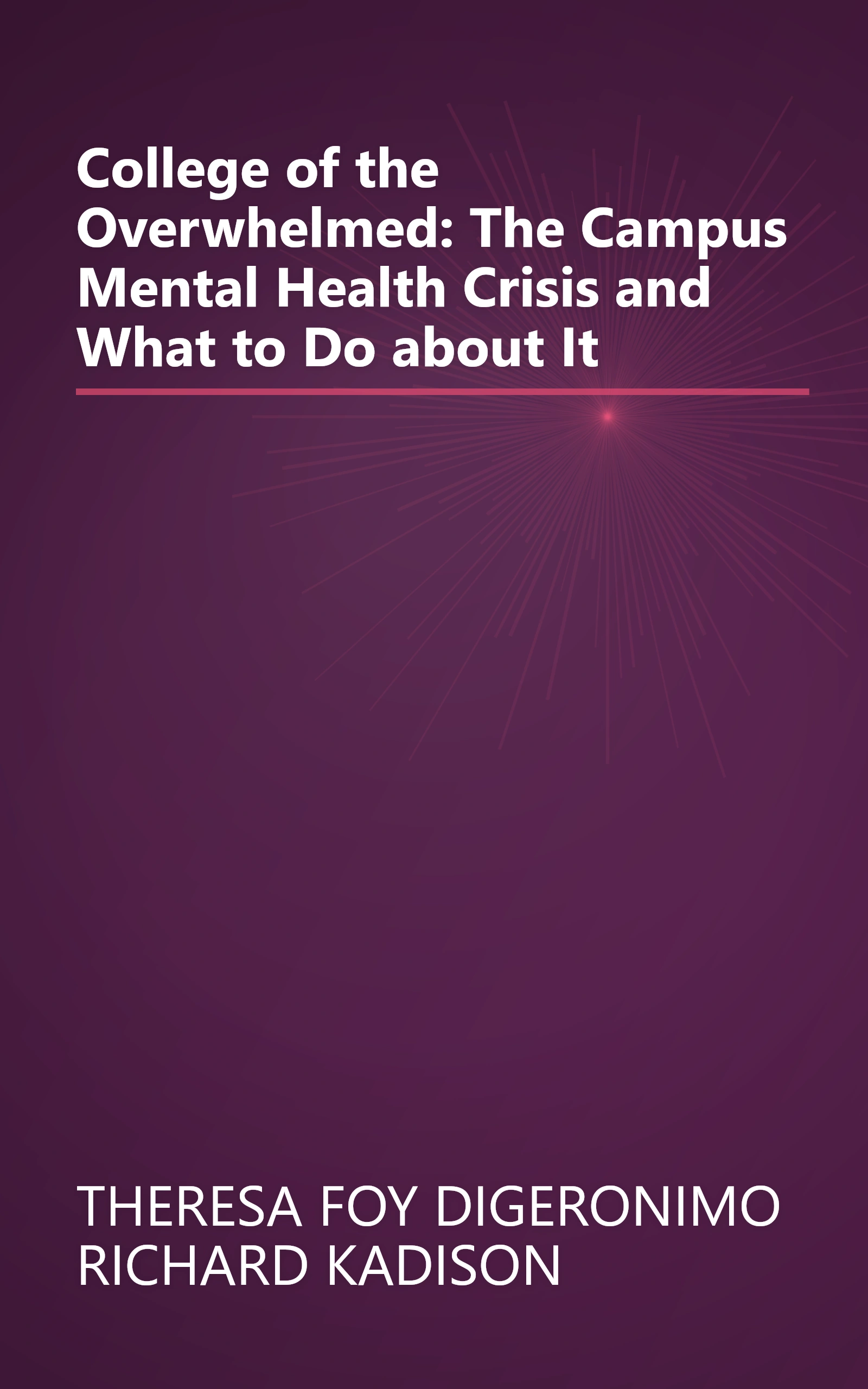 College of the Overwhelmed: The Campus Mental Health Crisis and What to Do about It book cover