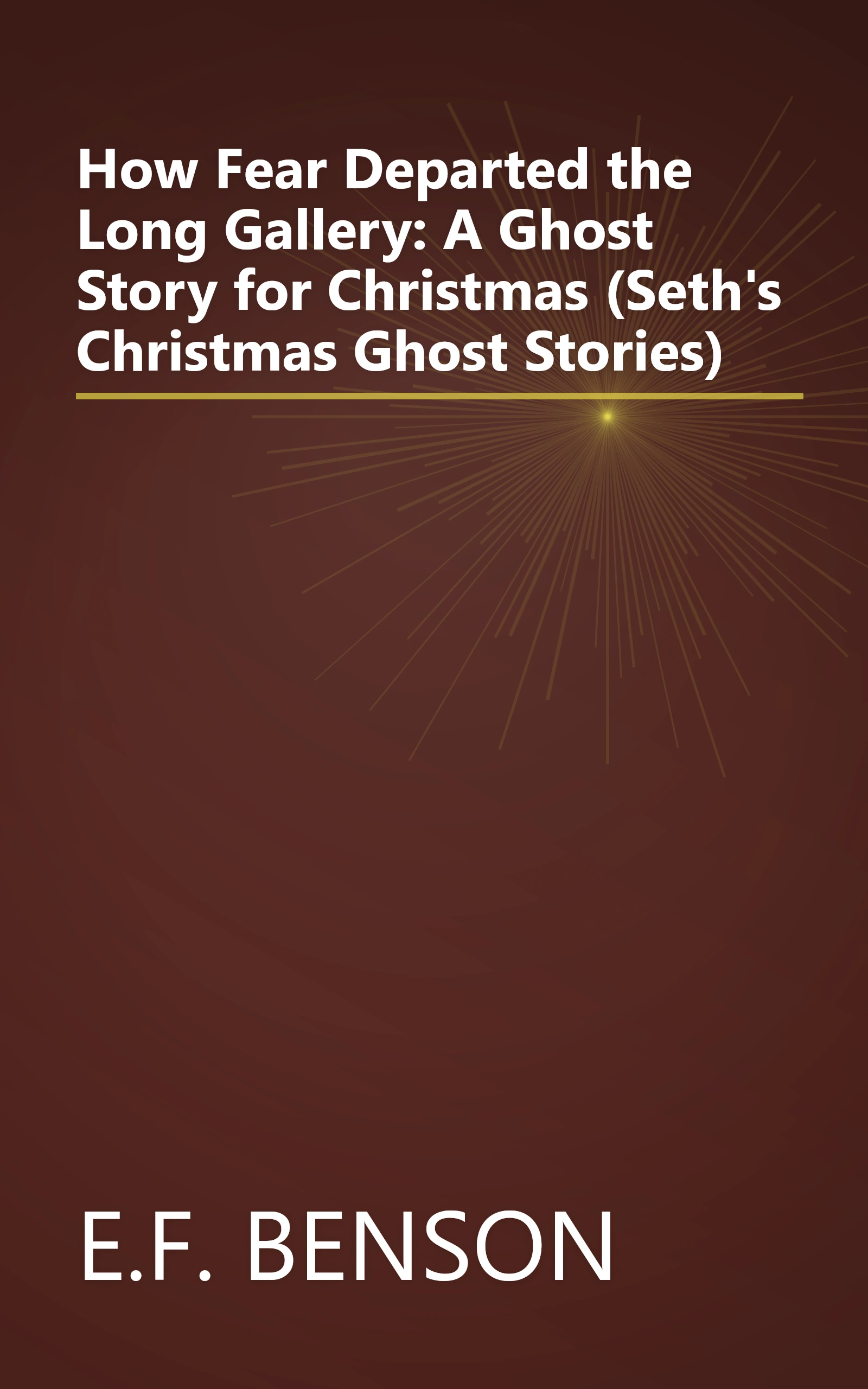 How Fear Departed the Long Gallery: A Ghost Story for Christmas (Seth's Christmas Ghost Stories) book cover