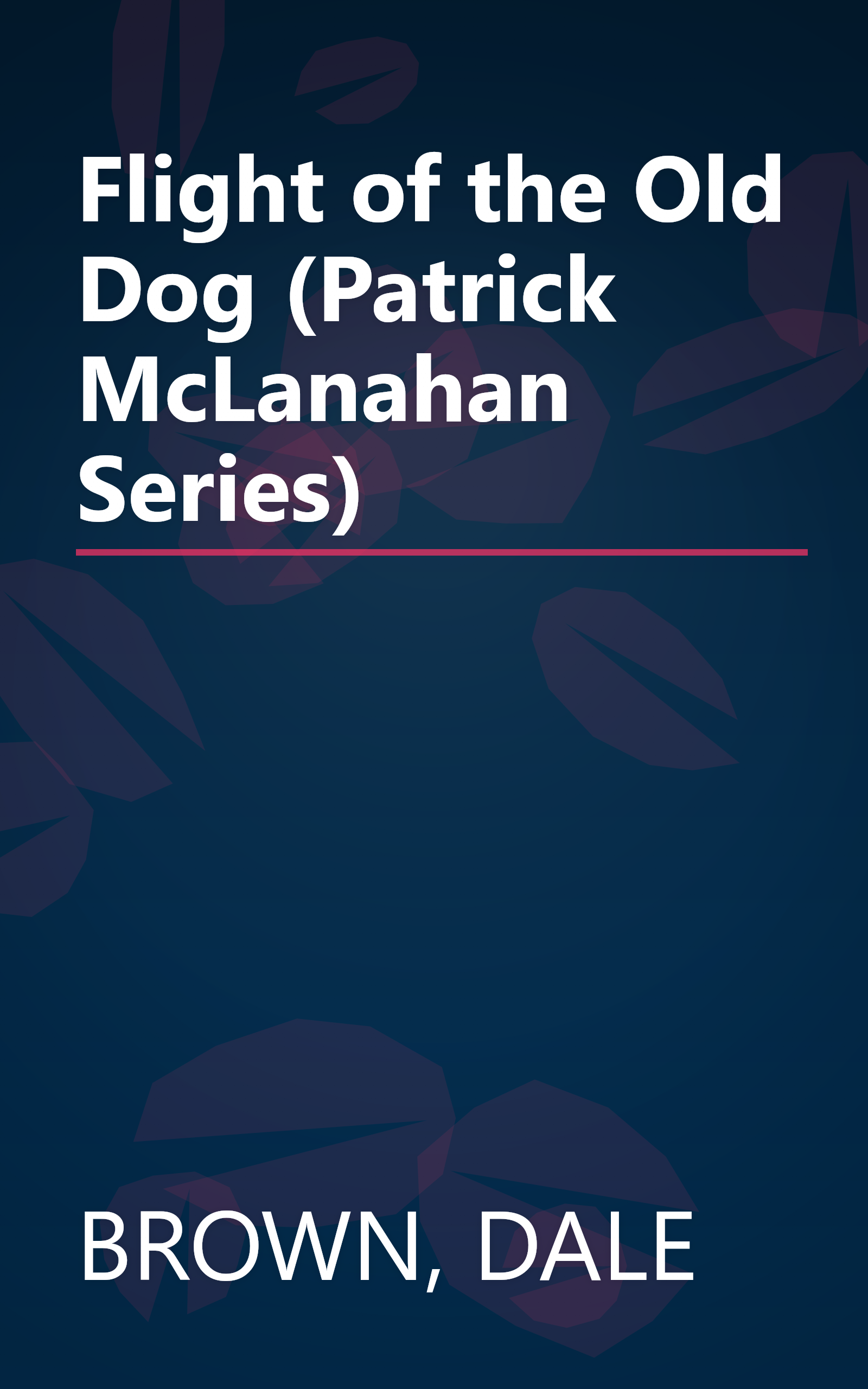 Flight of the Old Dog (Patrick McLanahan Series) book cover