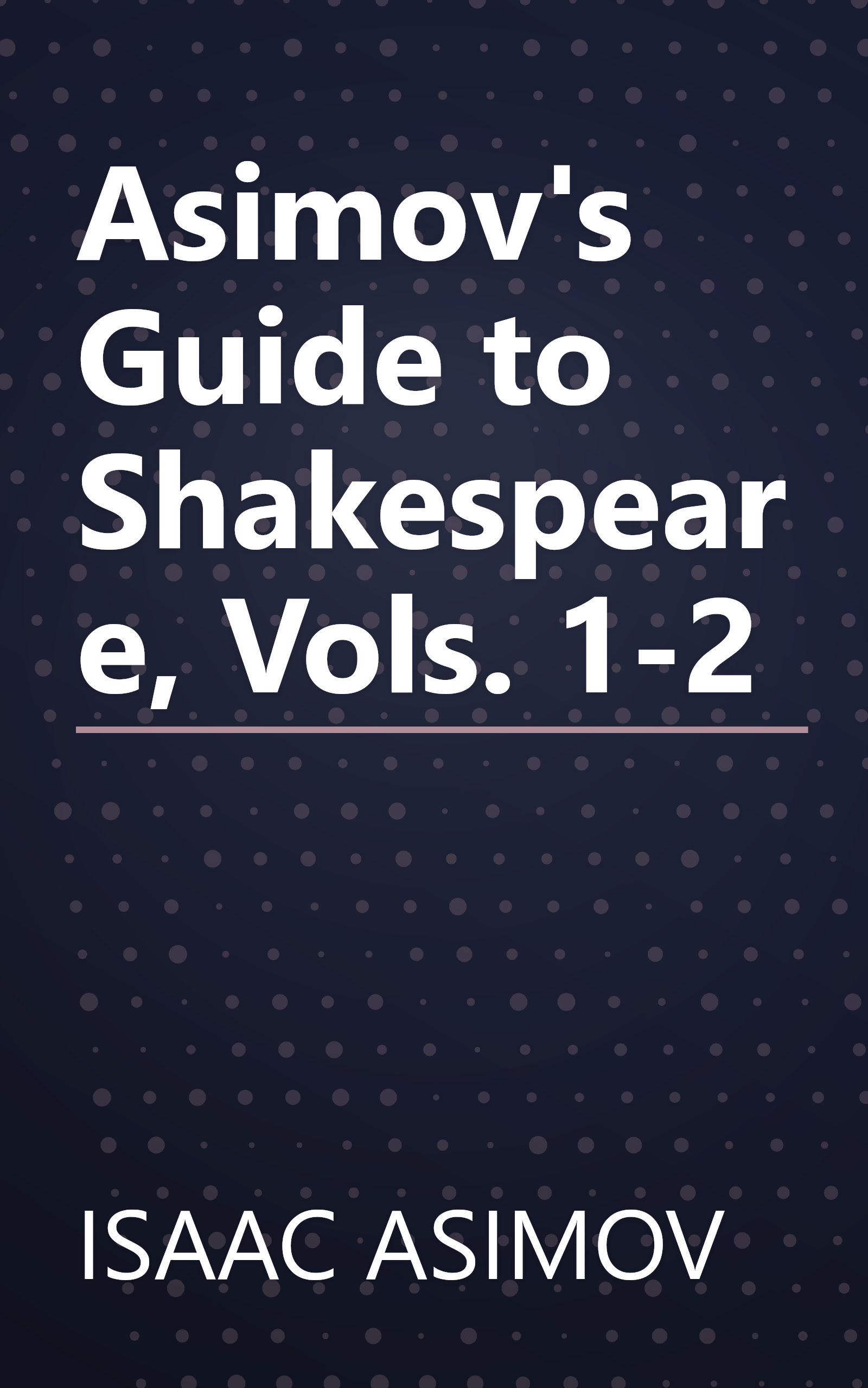 Asimov's Guide to Shakespeare, Vols. 1-2 book cover