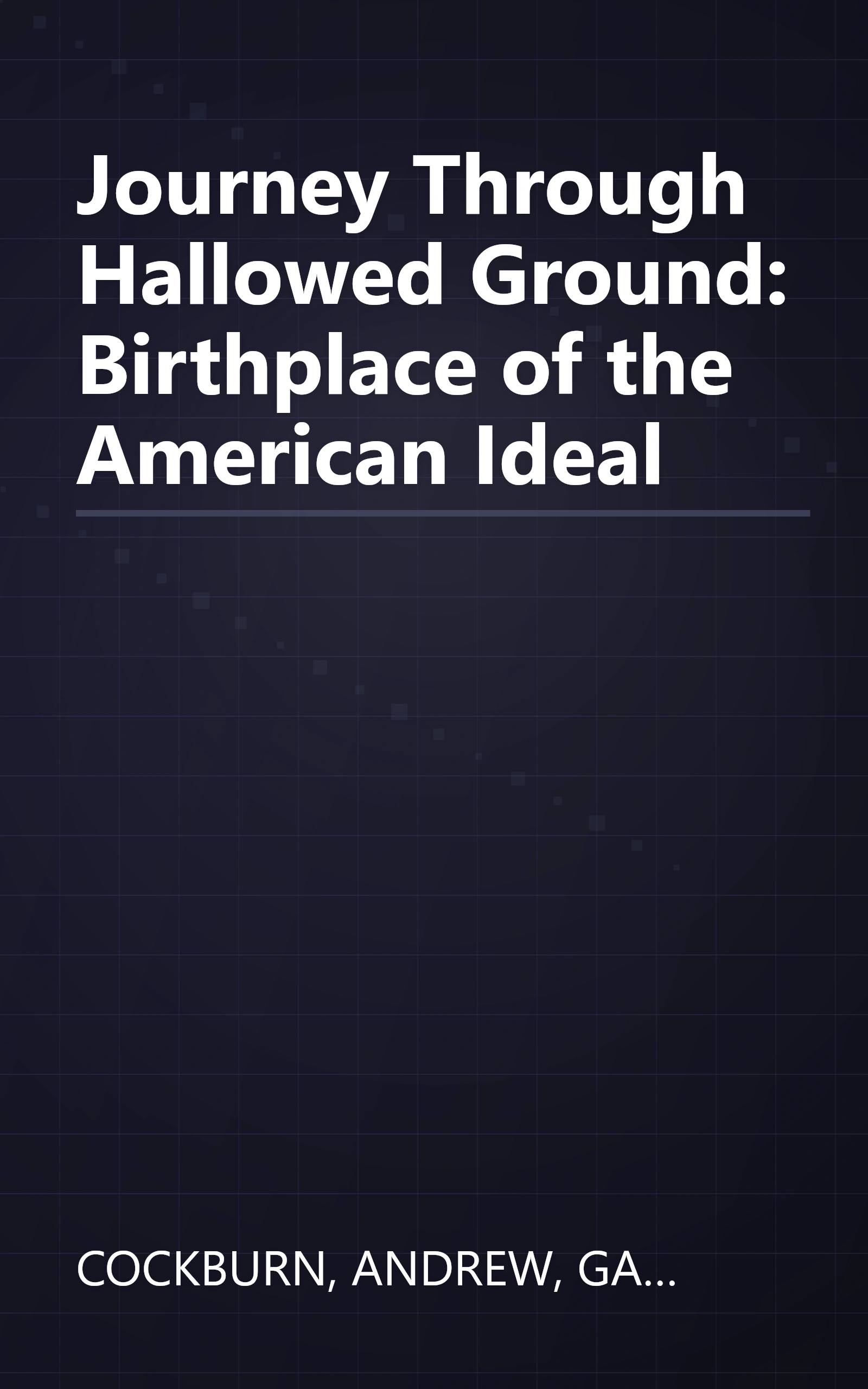 Journey Through Hallowed Ground: Birthplace of the American Ideal book cover