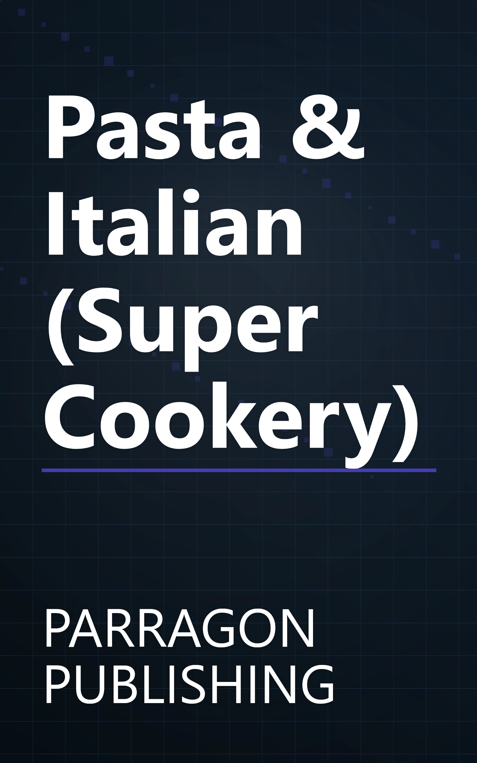 Pasta & Italian (Super Cookery) book cover