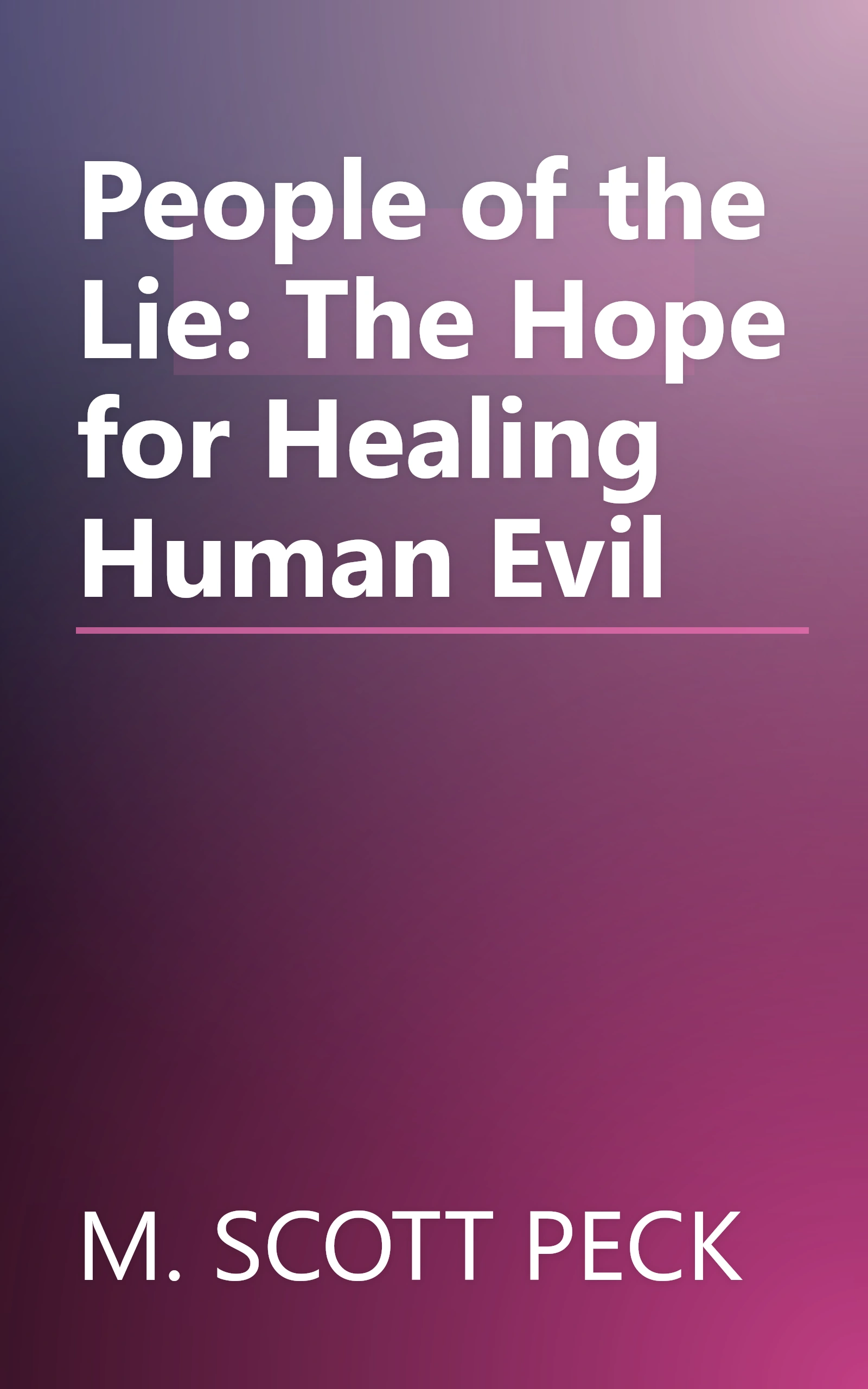 People of the Lie: The Hope for Healing Human Evil book cover