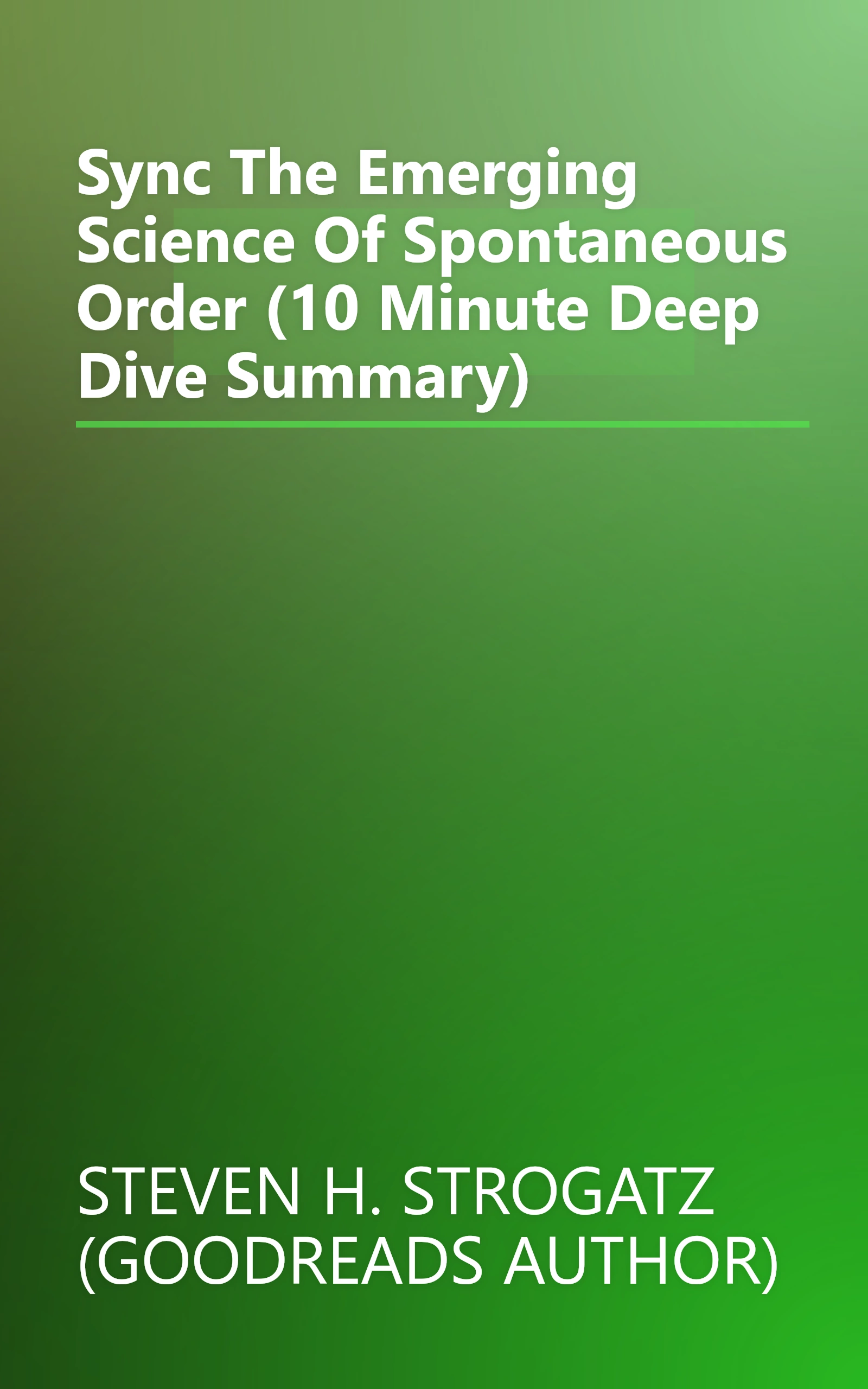 Sync  The Emerging Science Of Spontaneous Order (10 Minute   Deep Dive Summary) book cover