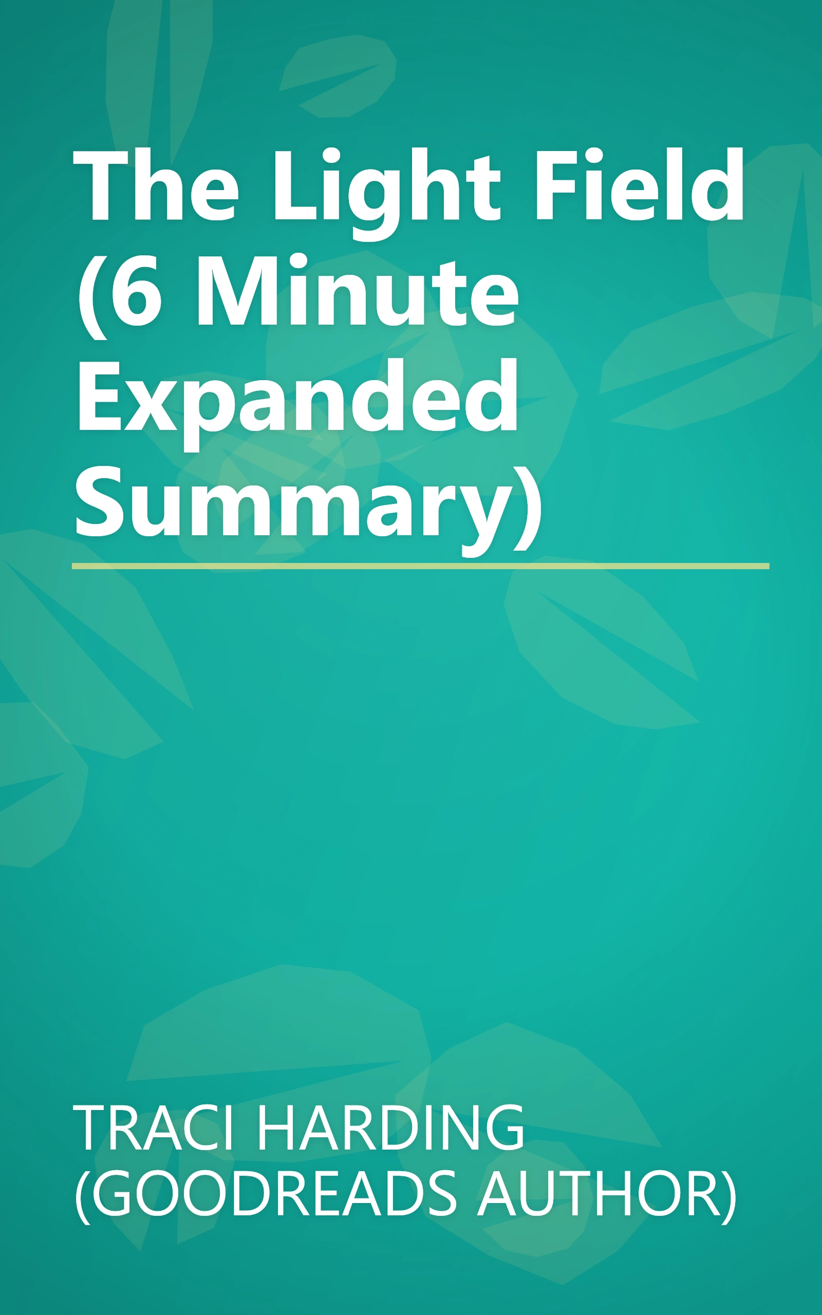 The Light Field (6 Minute   Expanded Summary) book cover