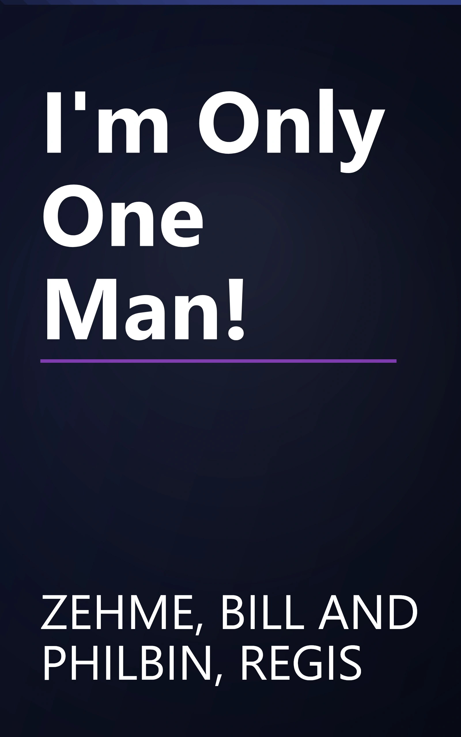 I'm Only One Man! book cover