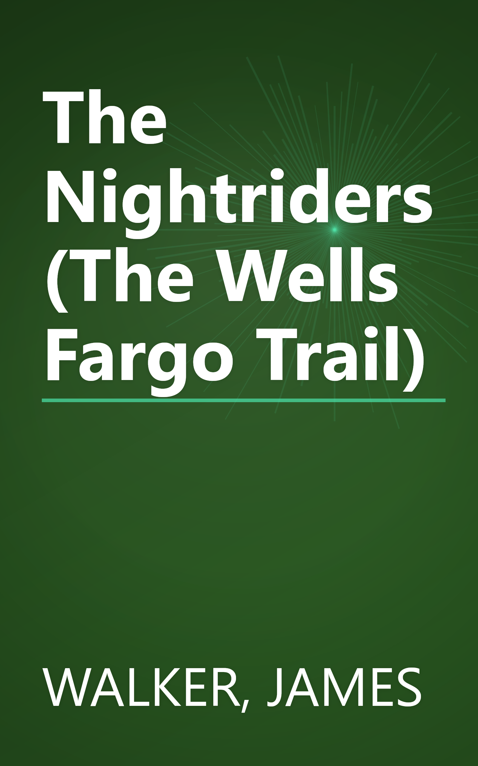 The Nightriders (The Wells Fargo Trail) book cover