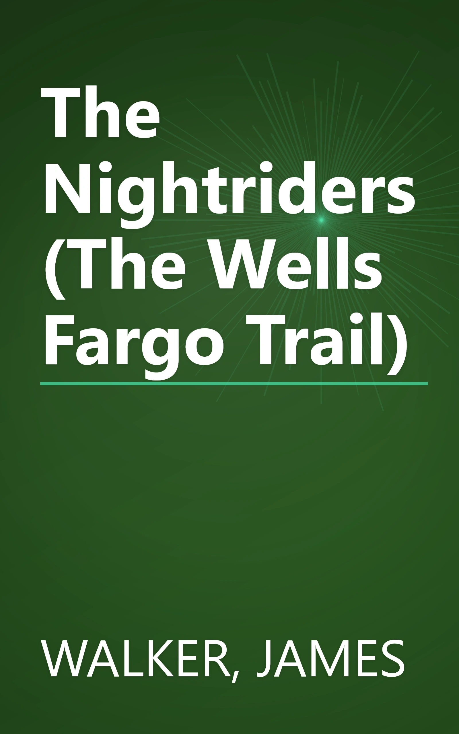 The Nightriders (The Wells Fargo Trail) book cover