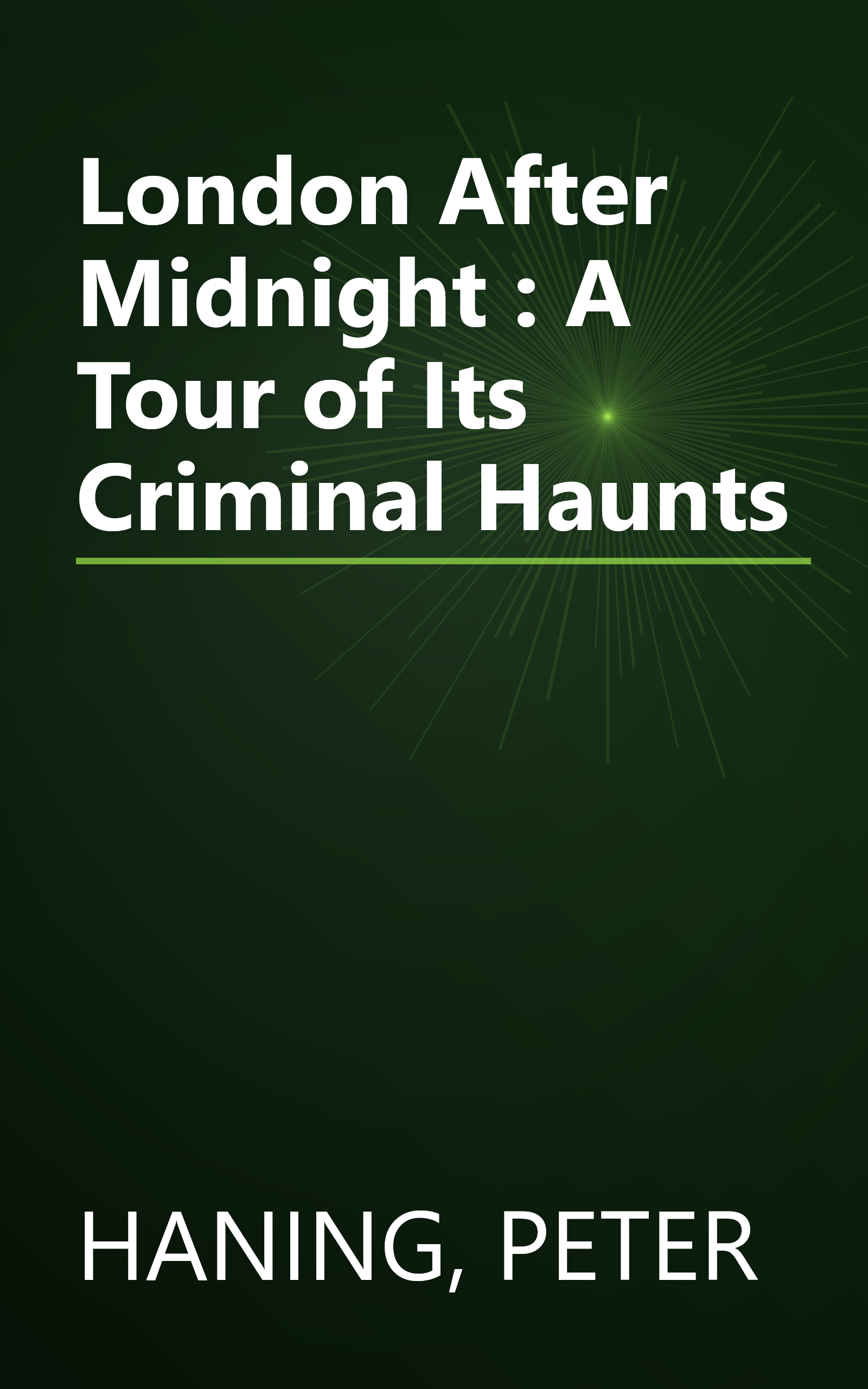 London After Midnight : A Tour of Its Criminal Haunts book cover