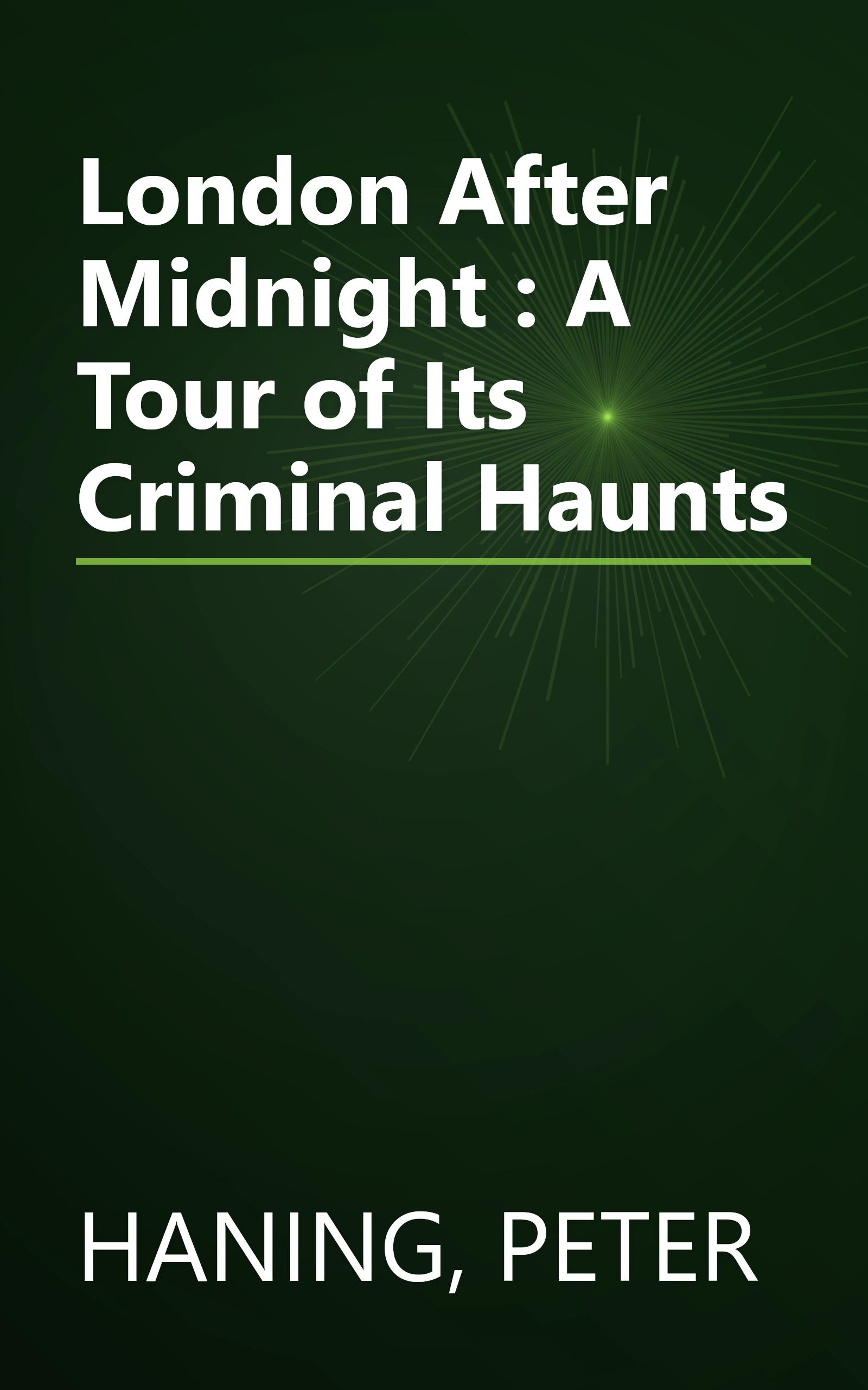 London After Midnight : A Tour of Its Criminal Haunts book cover