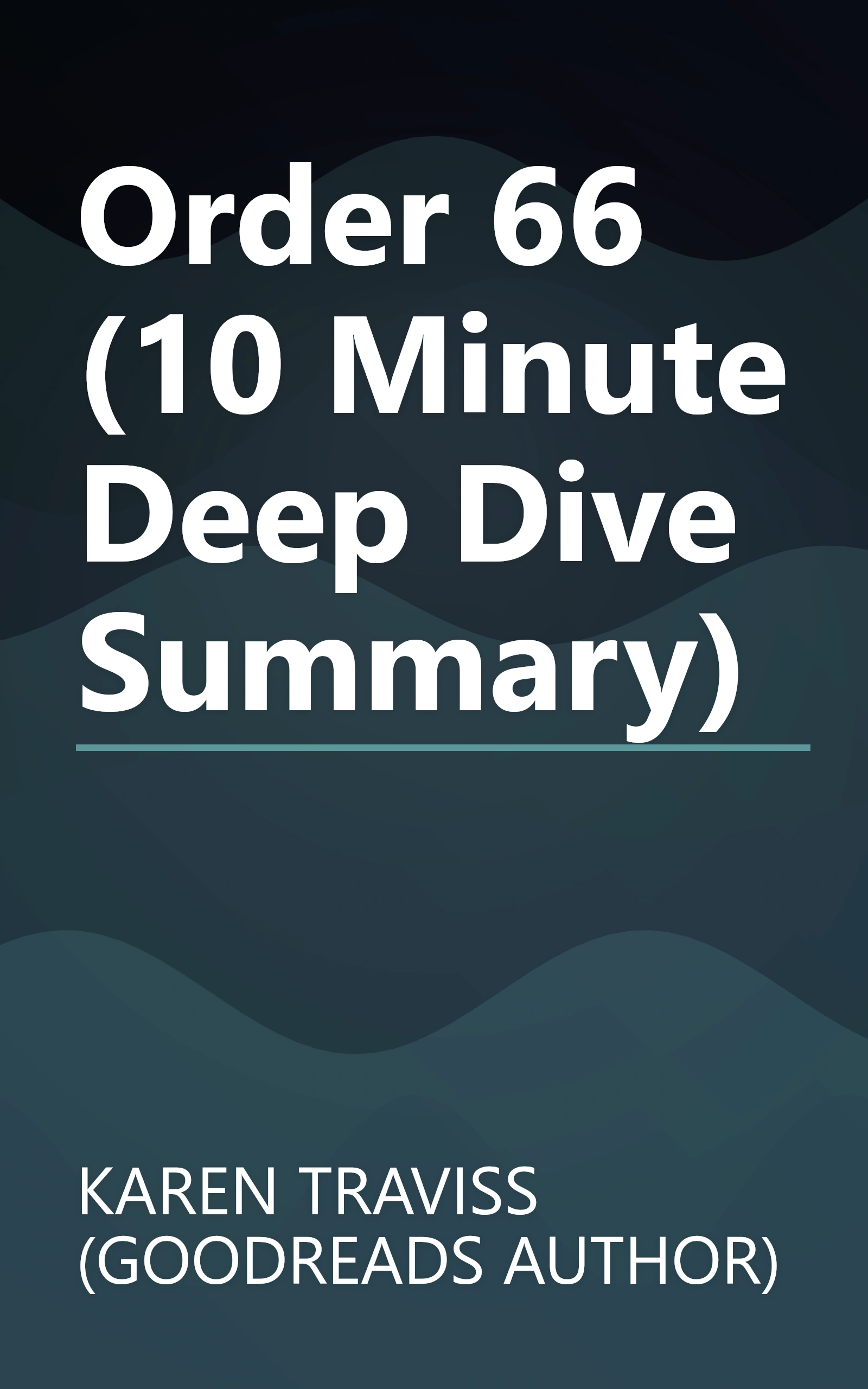 Order 66  (10 Minute   Deep Dive Summary) book cover
